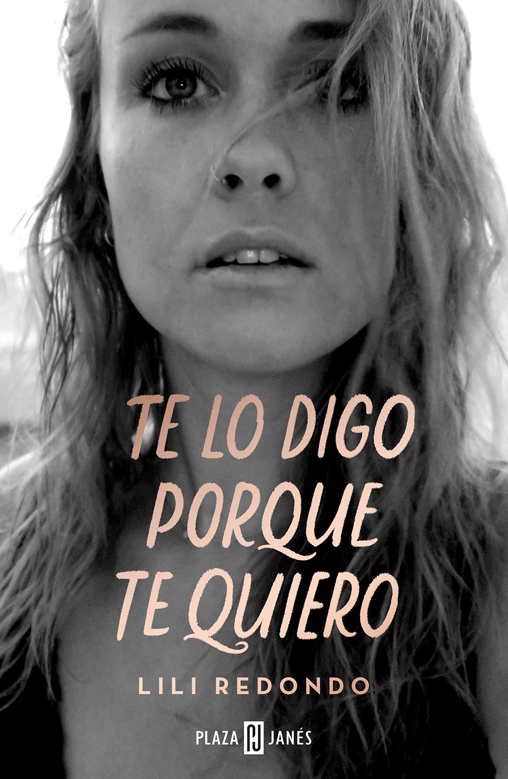 Te lo digo porque te quiero (Spanish Edition) by Lili Redondo | Goodreads