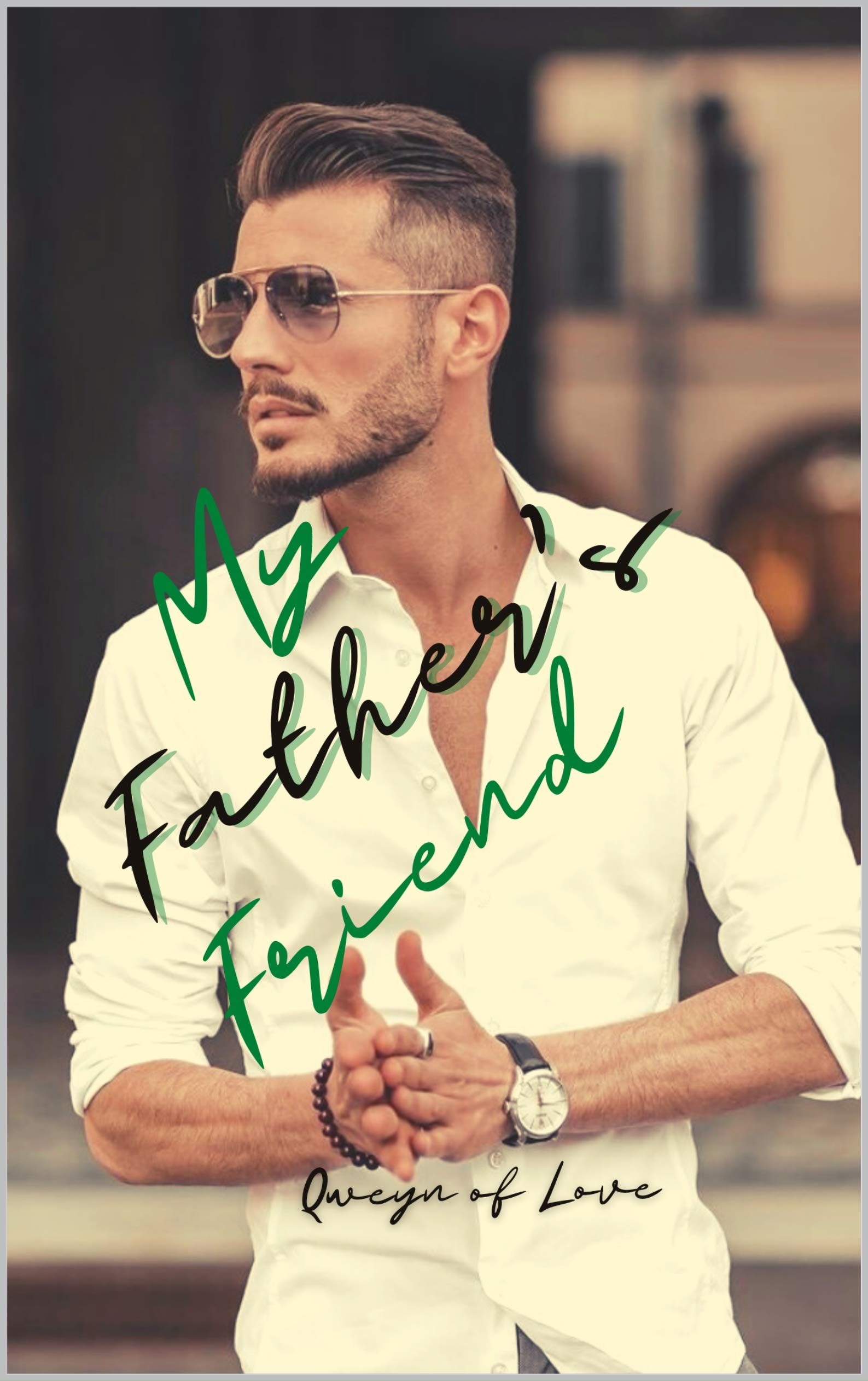 My Father's Friend by Qweyn of Love | Goodreads