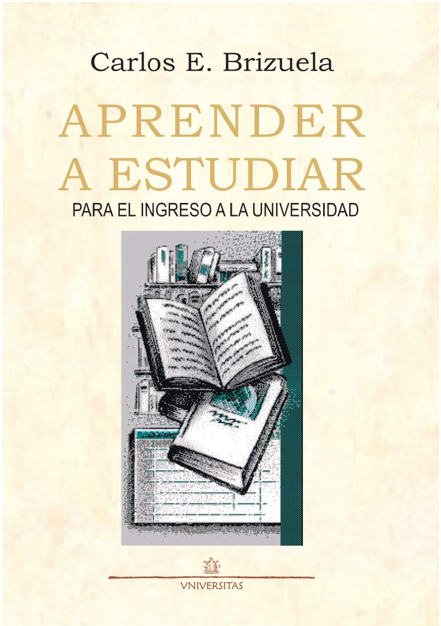 APRENDER A ESTUDIAR: para el ingreso a la Universidad by CARLOS E ...
