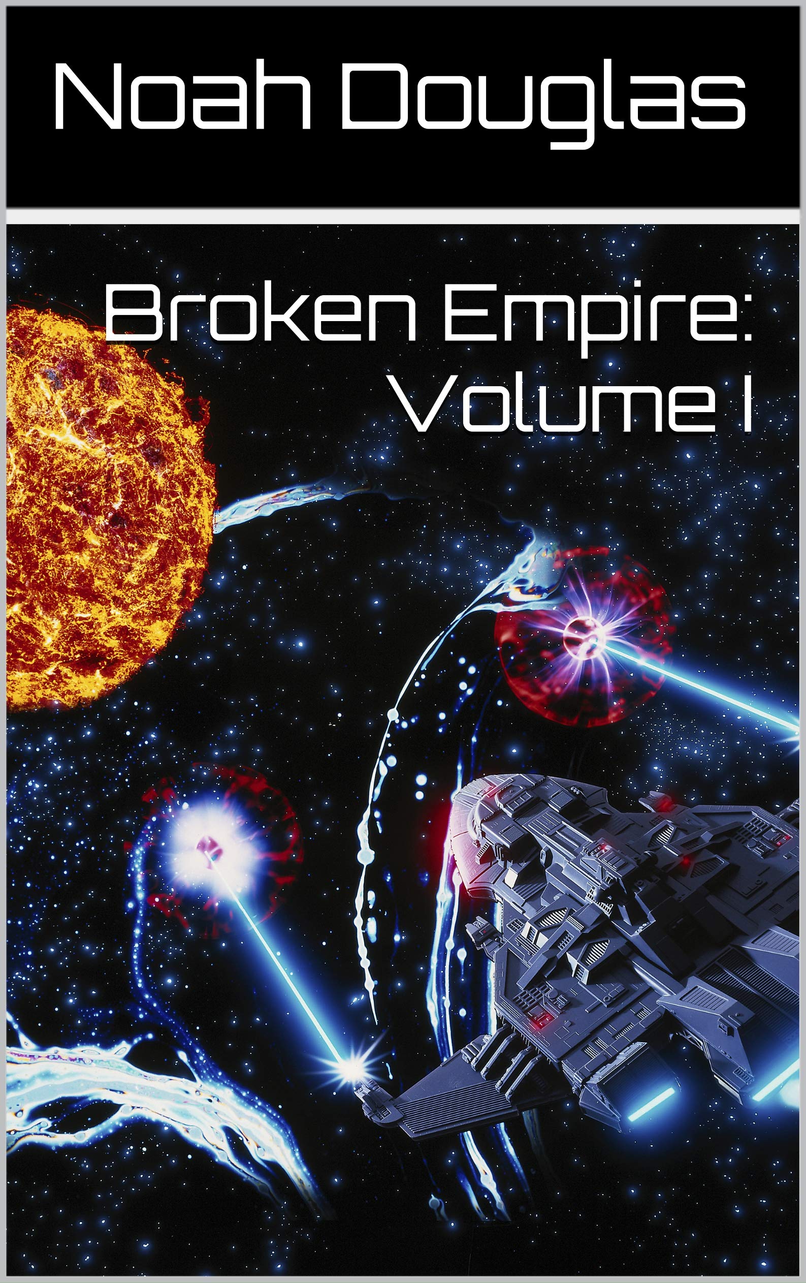 Broken Empire: Volume I by Noah Douglas | Goodreads