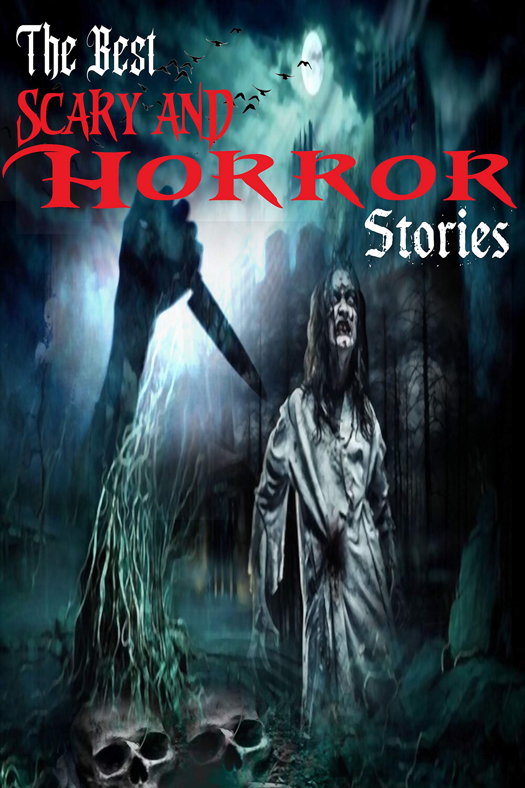 The Best Scary and Horror Stories: 50 Horror Story of True Horror ...