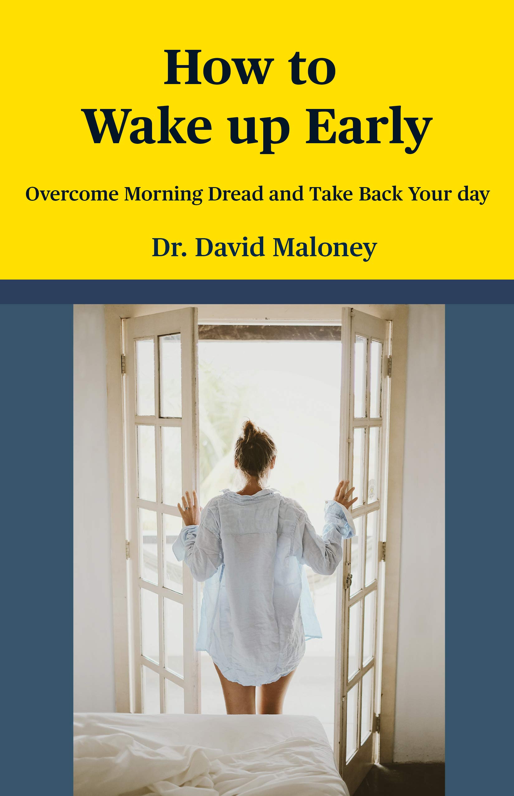 How to Wake up Early: Overcome Morning Dread and Take Back Your Morning ...