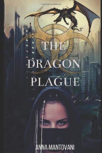 The Dragon Plague: Trilogy of Europa, Book 1 by Anna Mantovani | Goodreads