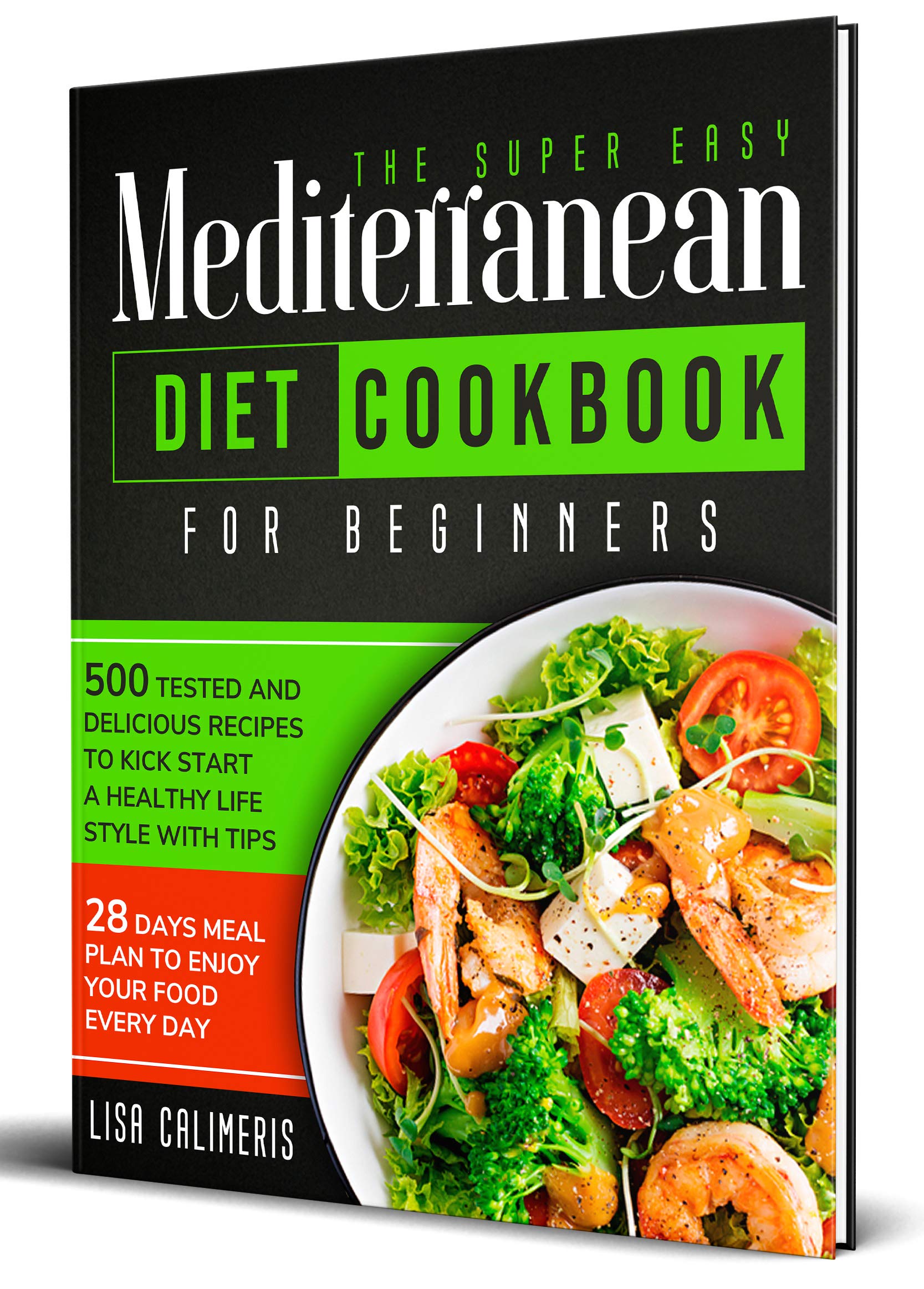 The Super Easy Mediterranean Diet Cookbook For Beginners: 500 Tested ...