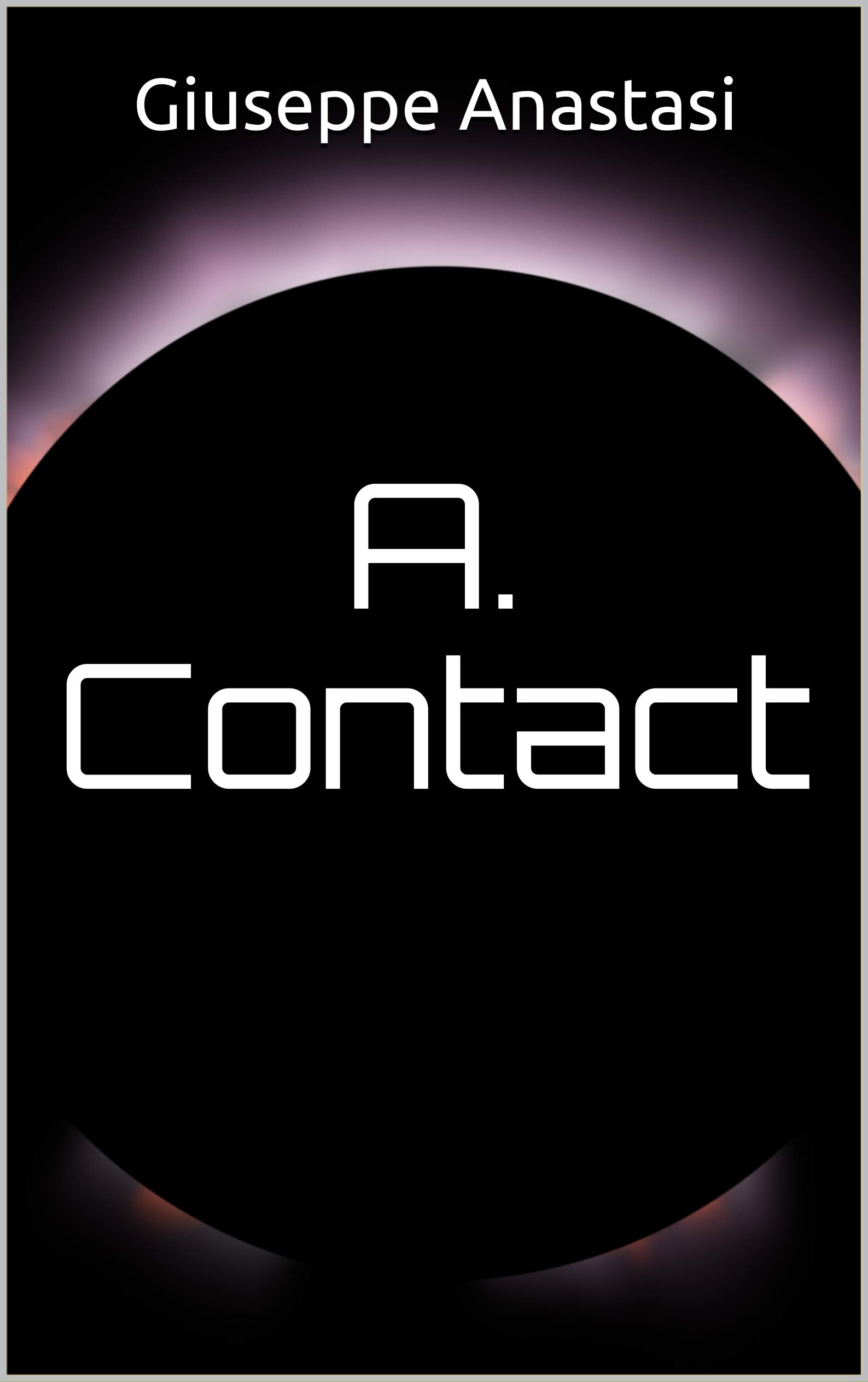 A. Contact - Vol. I - The A.B.C. Contact Saga (A.B.C. - Contact 1) by ...