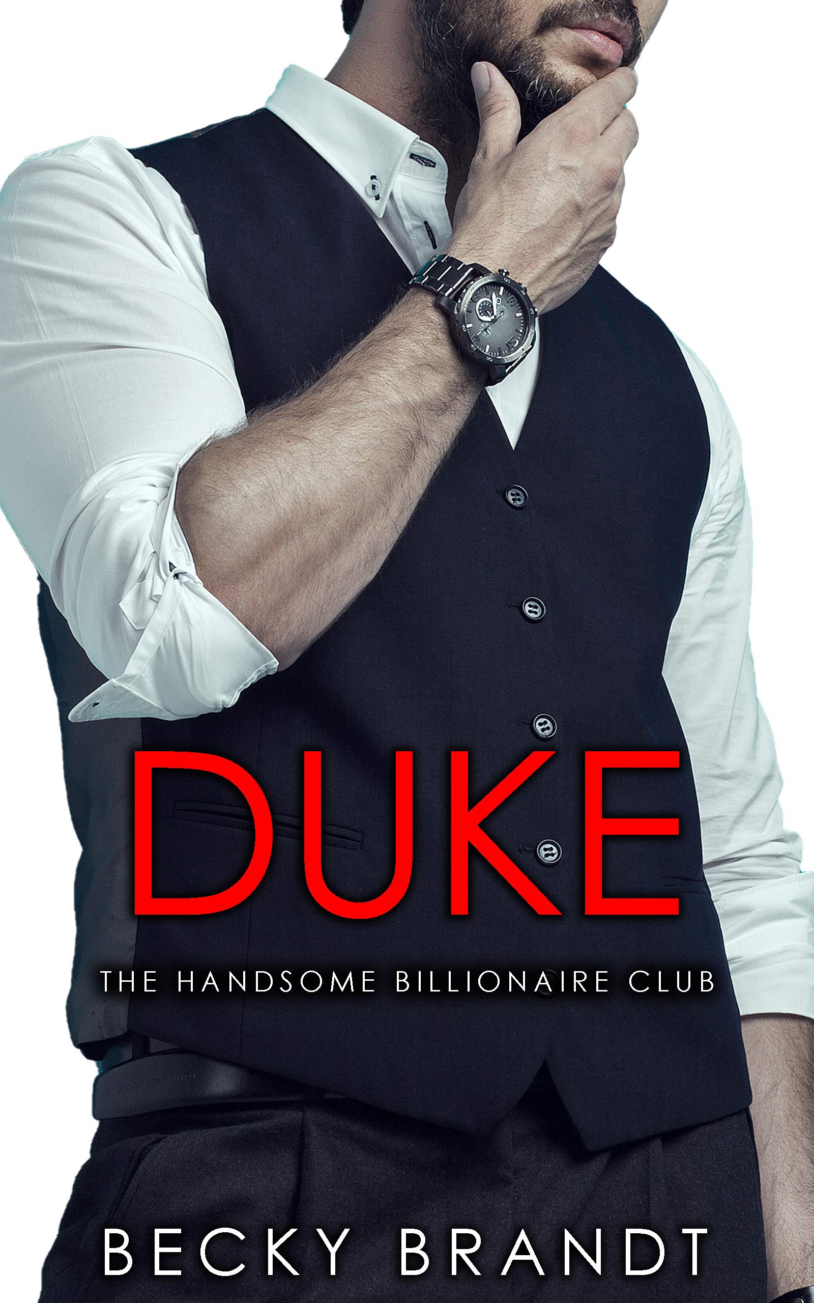 The Handsome Billionaire Club - Duke by Becky Brandt | Goodreads