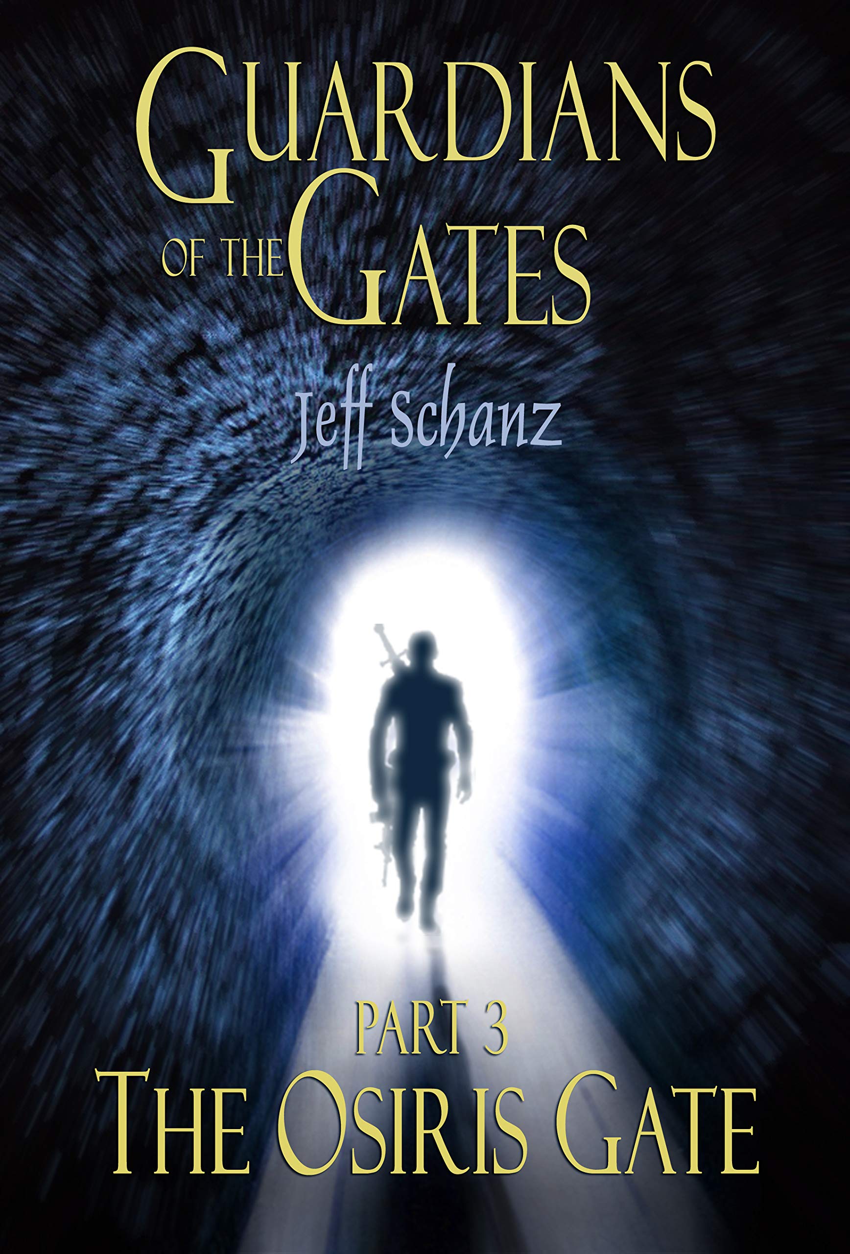 Guardians of the Gates: Part 3 of 3 - The Osiris Gate by Jeff Schanz ...