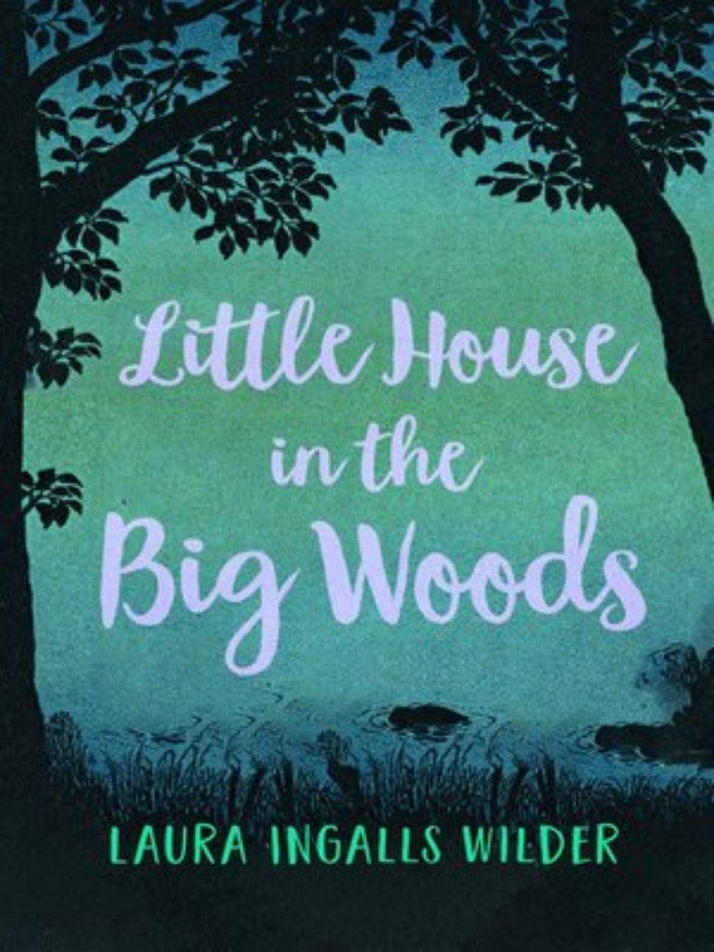 The Little House in the Big Woods by Laura Ingalls Wilder | Goodreads