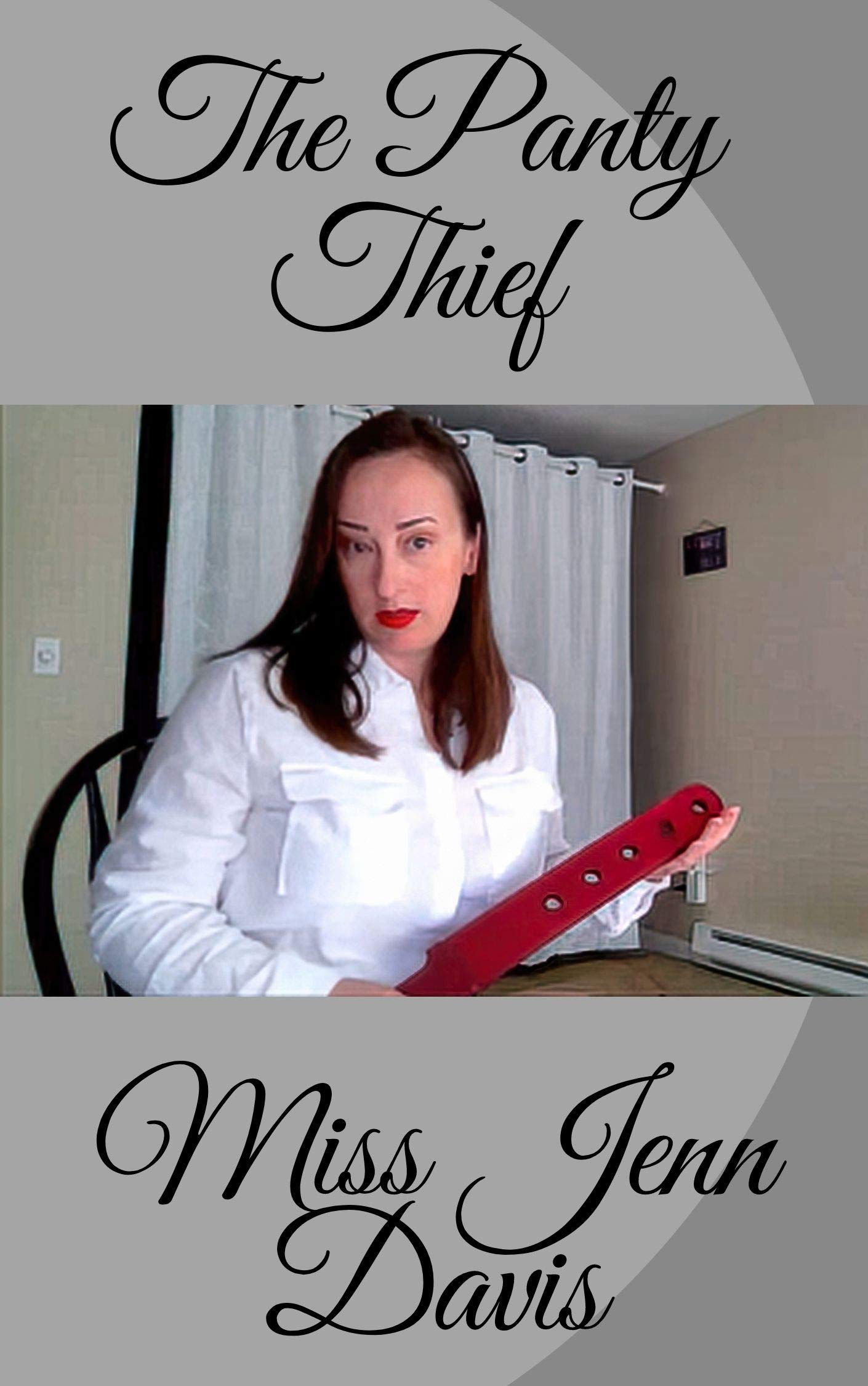 The Panty Thief: A Tale of Domestic Discipline by Miss Jenn Davis | Goodreads