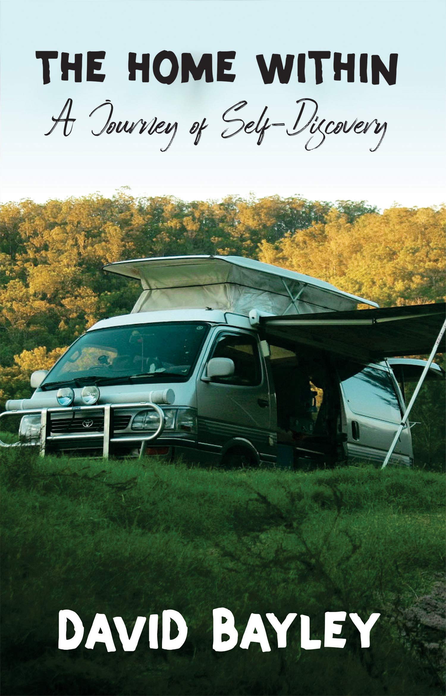 The Home Within: A Journey of Self-Discovery by David Bayley | Goodreads