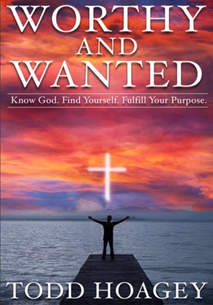 Worthy and Wanted: Know God. Find Yourself. Fulfill Your Purpose by ...