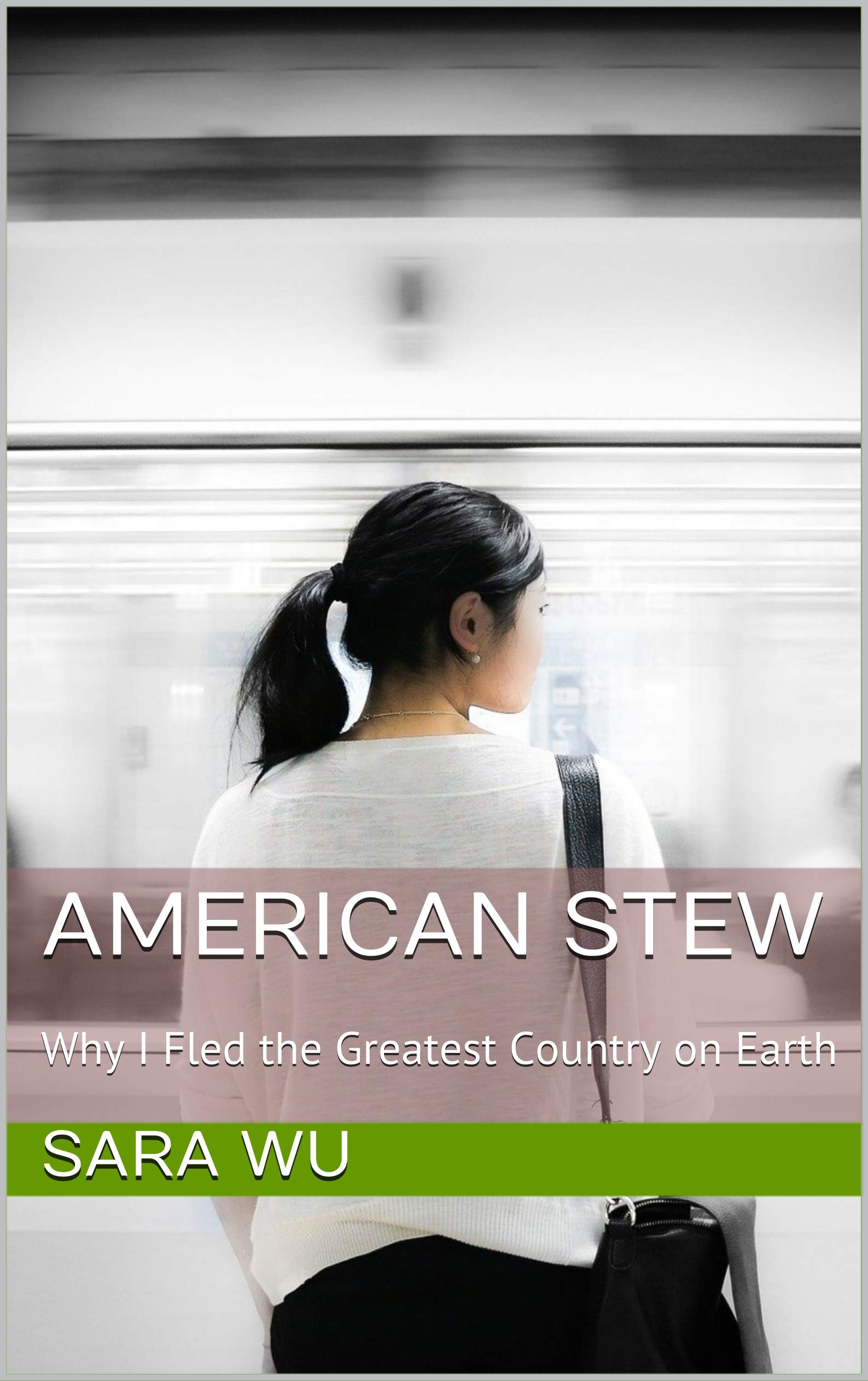 American Stew: Why I Fled the Greatest Country on Earth by Sara Wu ...