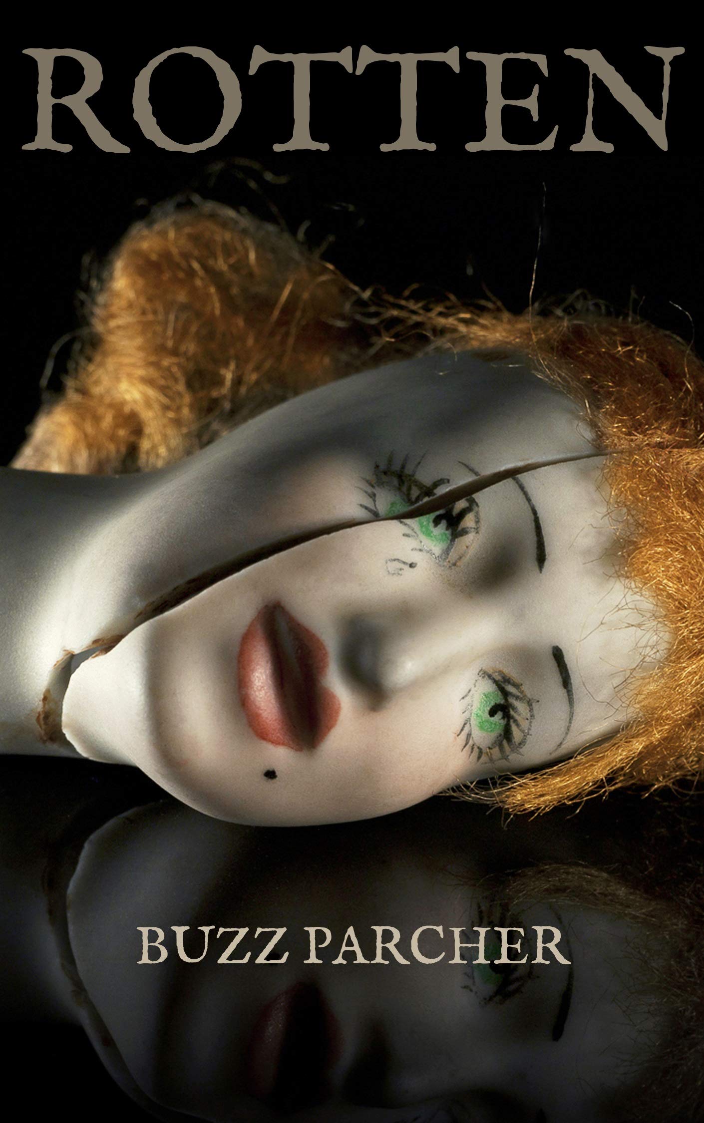 ROTTEN: (Book 1) by Buzz Parcher | Goodreads