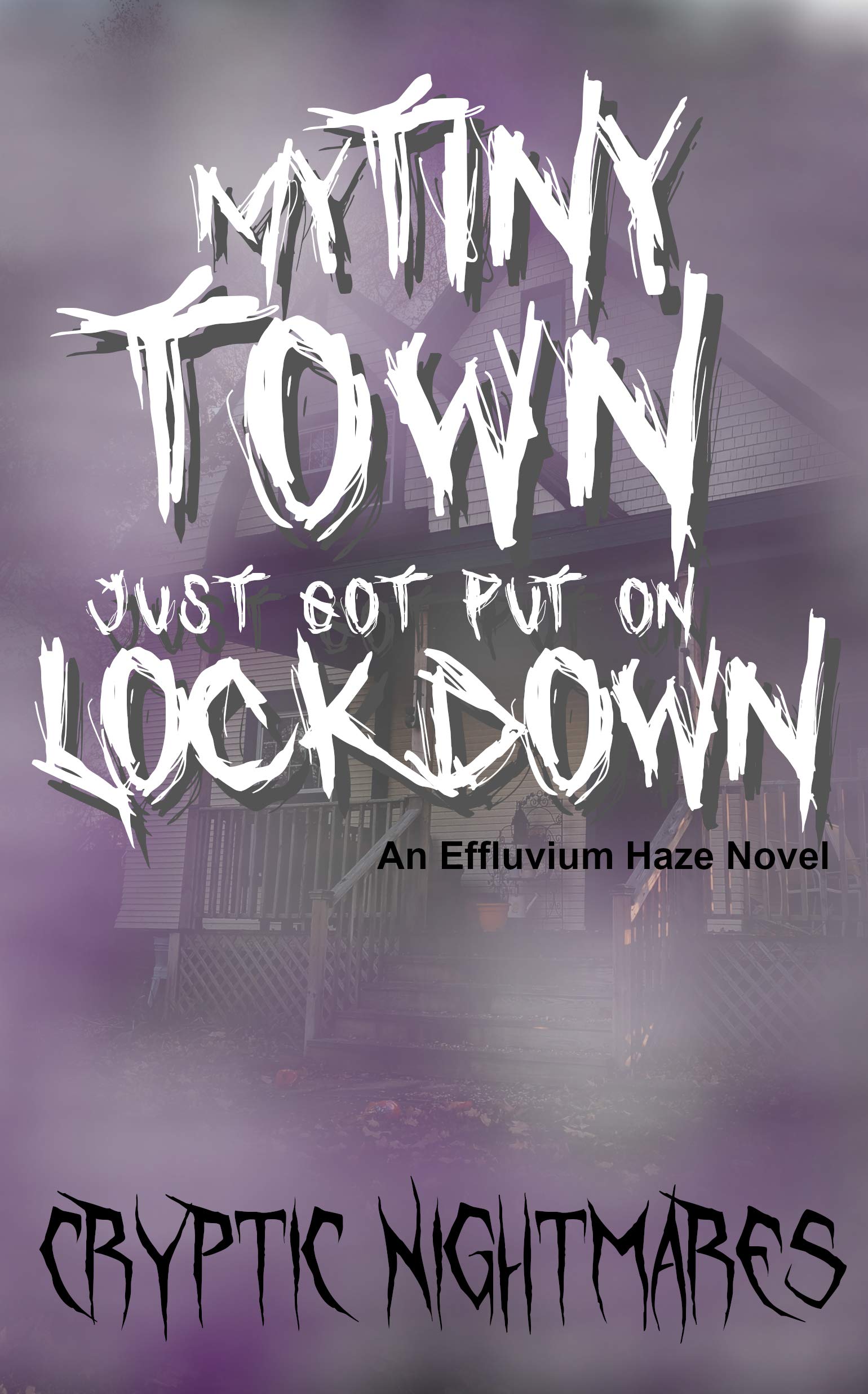 My Tiny Town Just Got Put on Lockdown: An Effluvium Haze Novel by ...