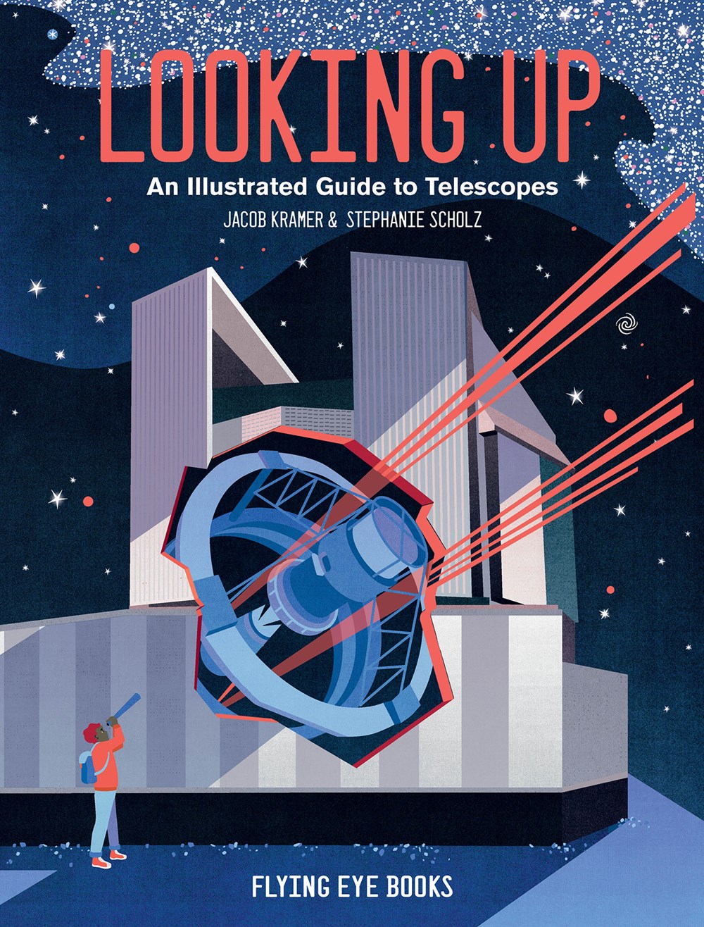Looking Up: An Illustrated Guide to Telescopes by Jacob Kramer | Goodreads
