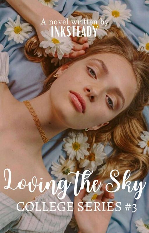 Loving the Sky (College Series, #3) by inksteady | Goodreads