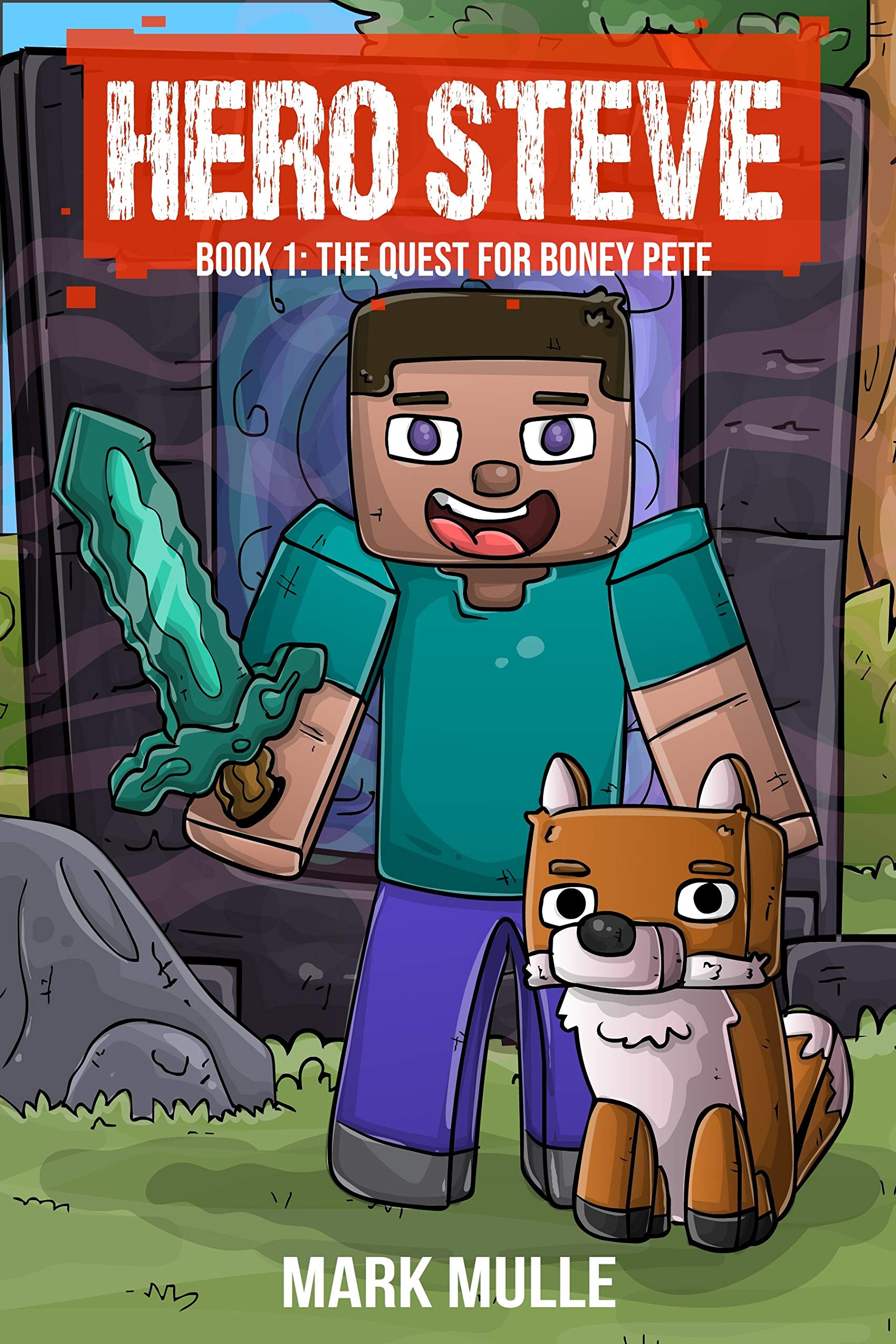 Hero Steve Book 1: The Quest for Boney Pete by Mark Mulle | Goodreads