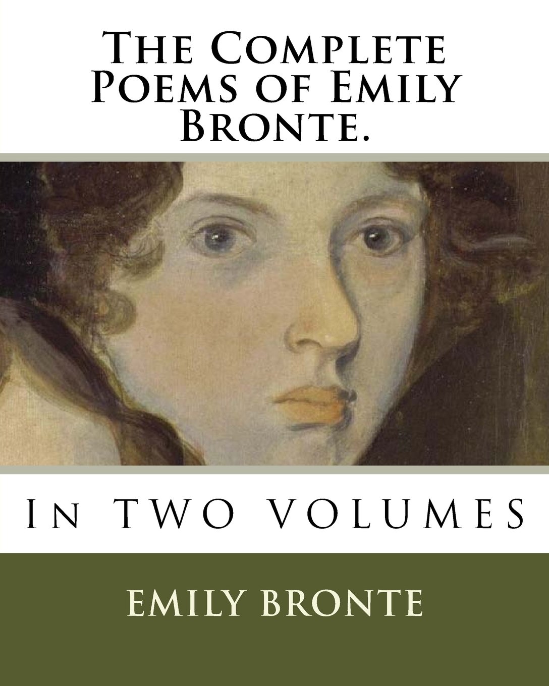 The Complete Poems of Emily Bronte.: In TWO VOLUMES by Emily Brontë ...