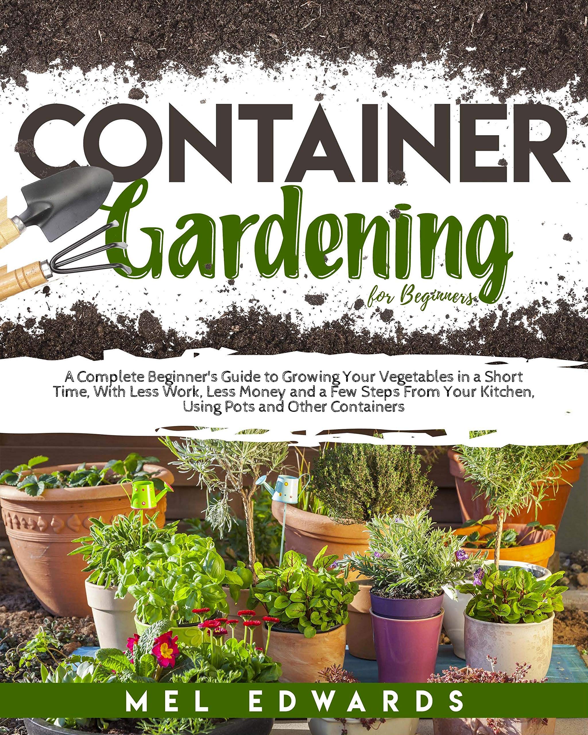 Container Gardening for Beginners: A Beginner's Guide to Growing Your ...