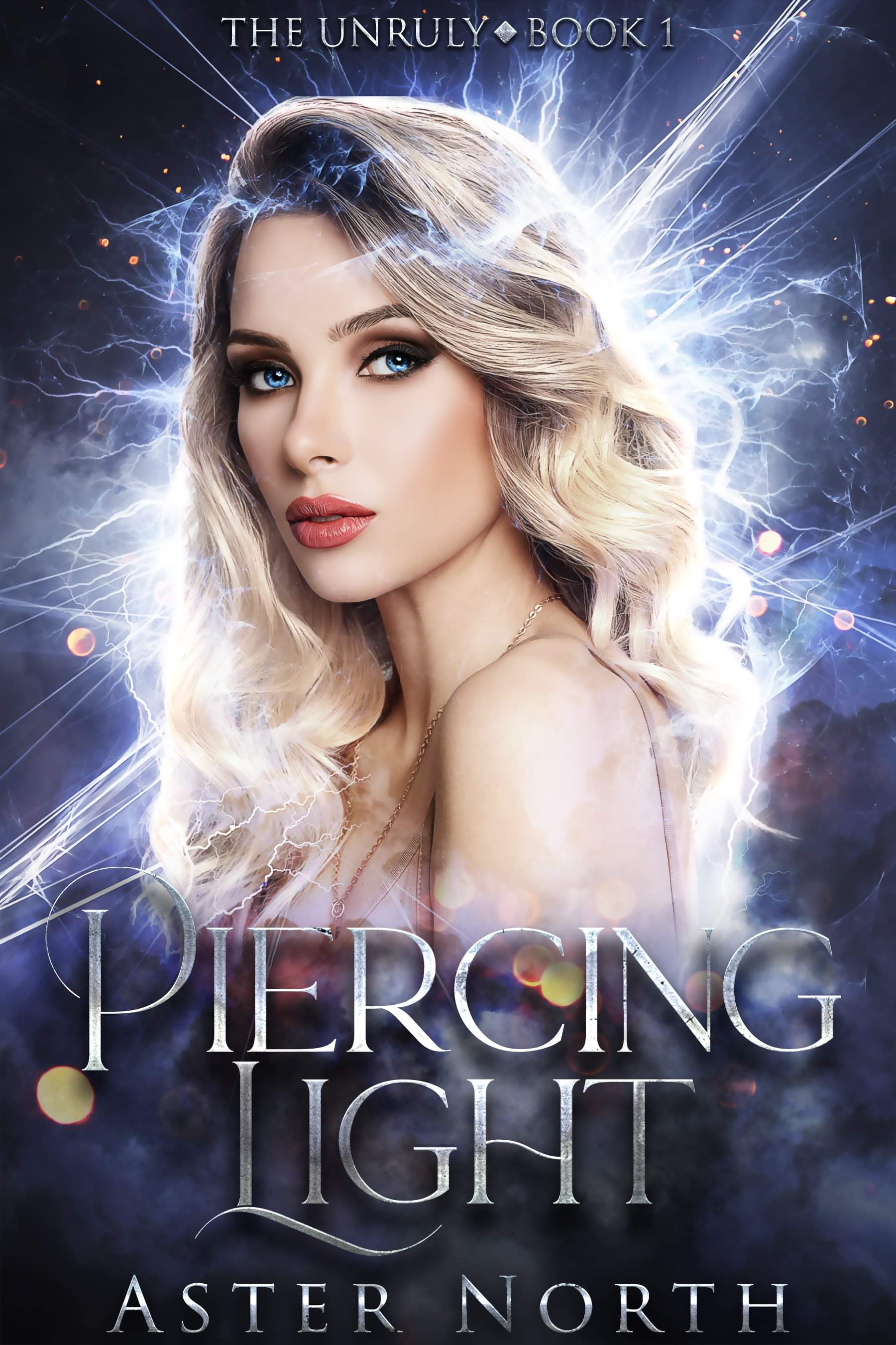 Piercing Light (The Unruly #1) by Aster North | Goodreads
