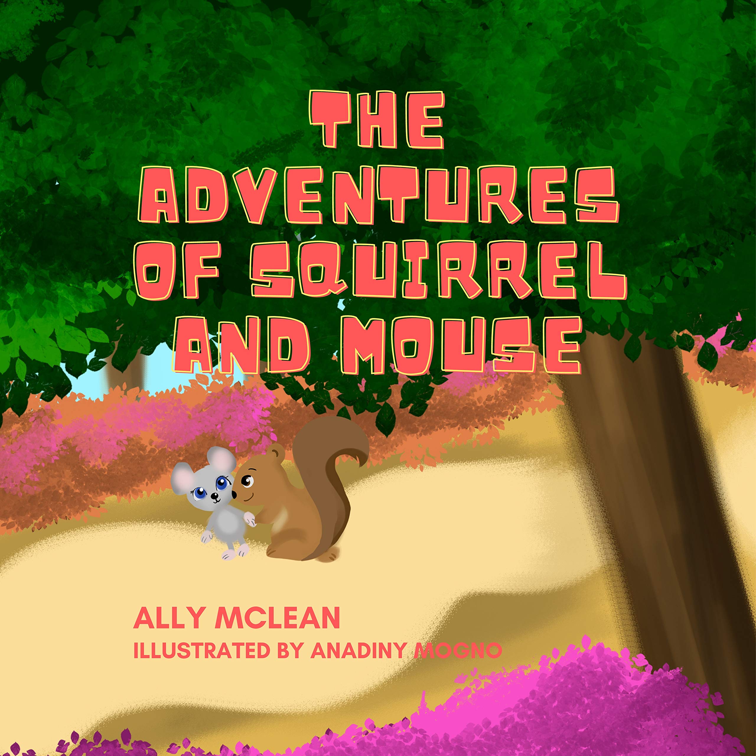 The Adventures of Squirrel and Mouse: A Funny Animal Fable by Ally ...