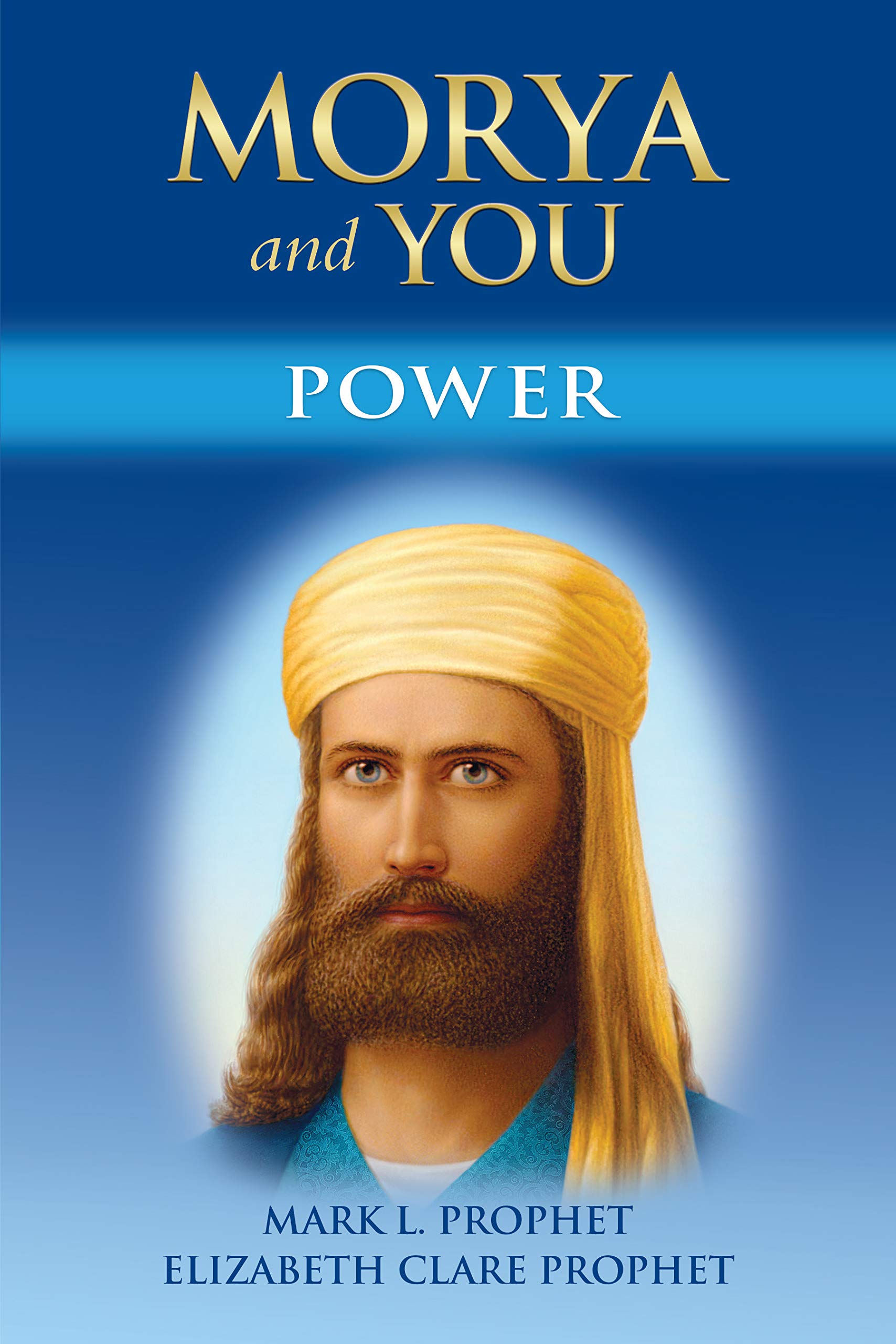 Morya and You: Power by Mark L. Prophet | Goodreads