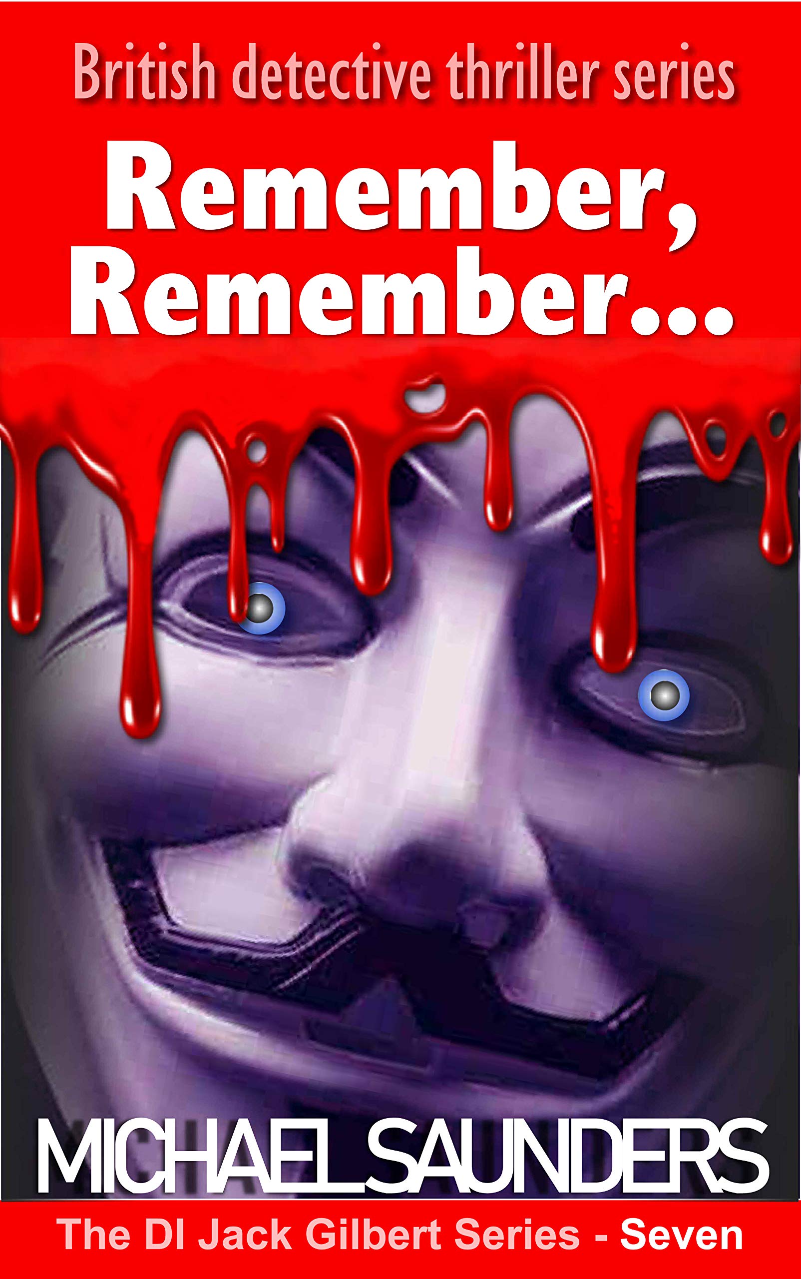 Remember, Remember (DI Jack Gilbert #7) by Michael Saunders | Goodreads