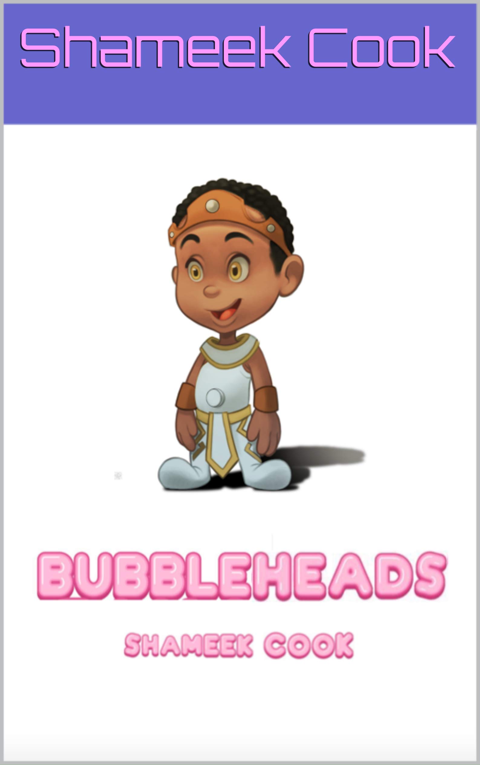 Bubbleheads (Scriptbook Series) by Shameek Cook | Goodreads