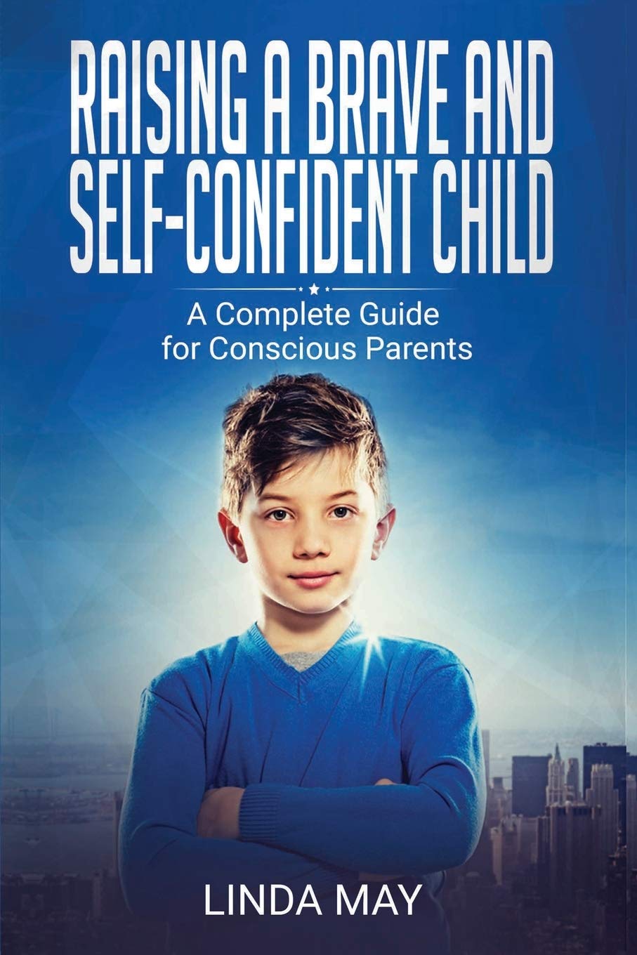 Raising A Brave and Self-Confident Child: A Complete Guide for ...