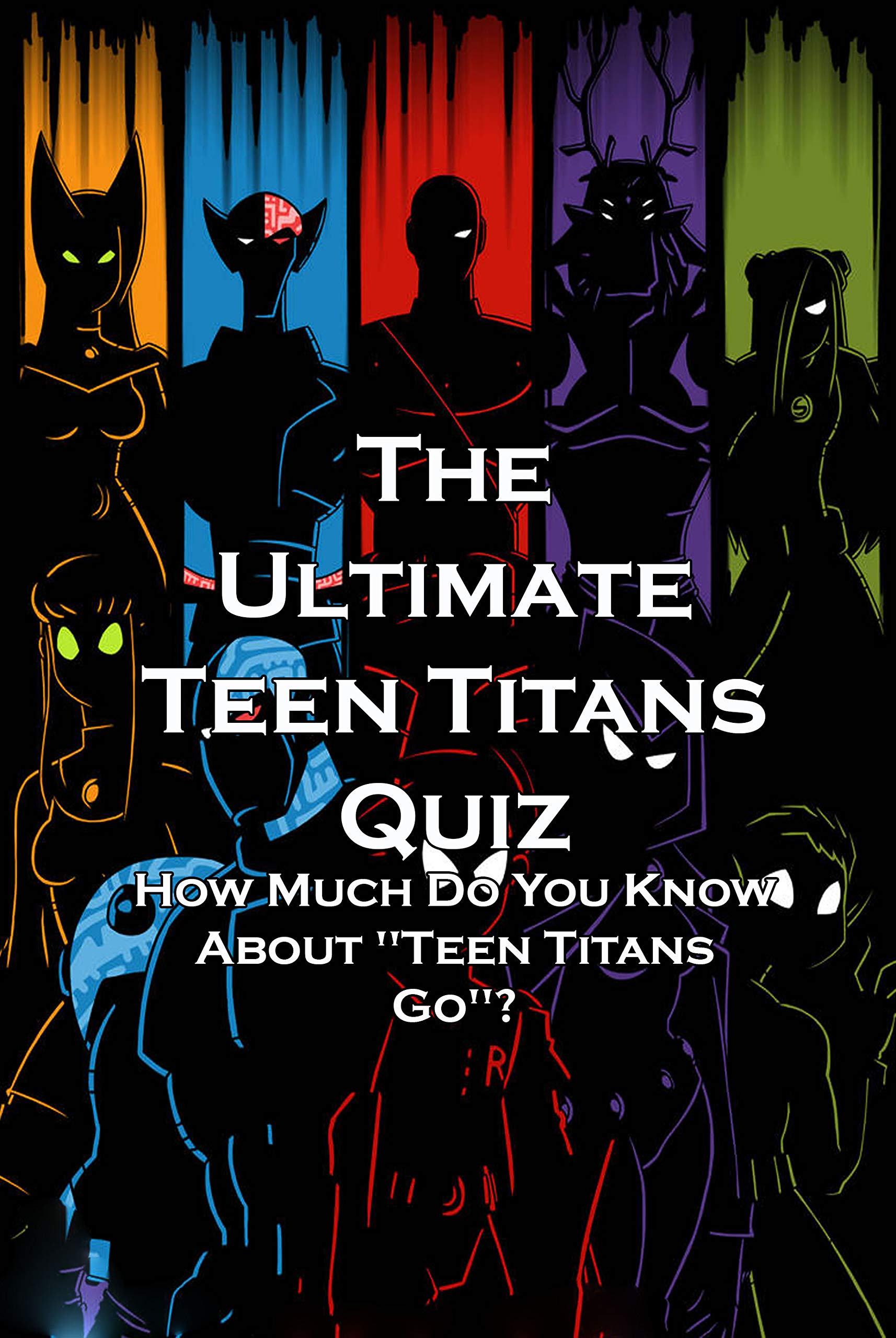 The Ultimate Teen Titans Quiz: How Much Do You Know About "Teen Titans ...