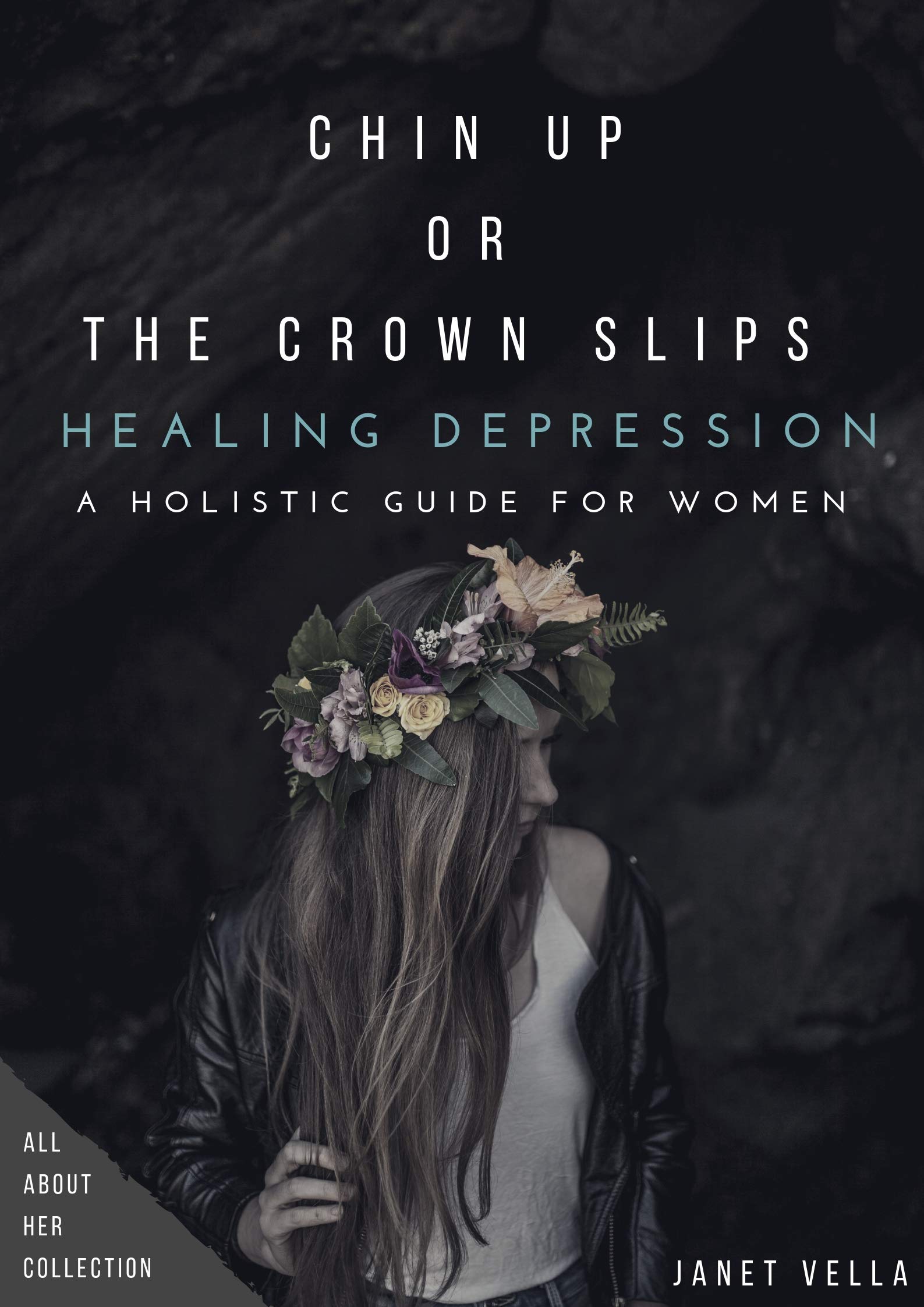Chin Up or the Crown Slips: Healing Depression - A Holistic Guide for ...