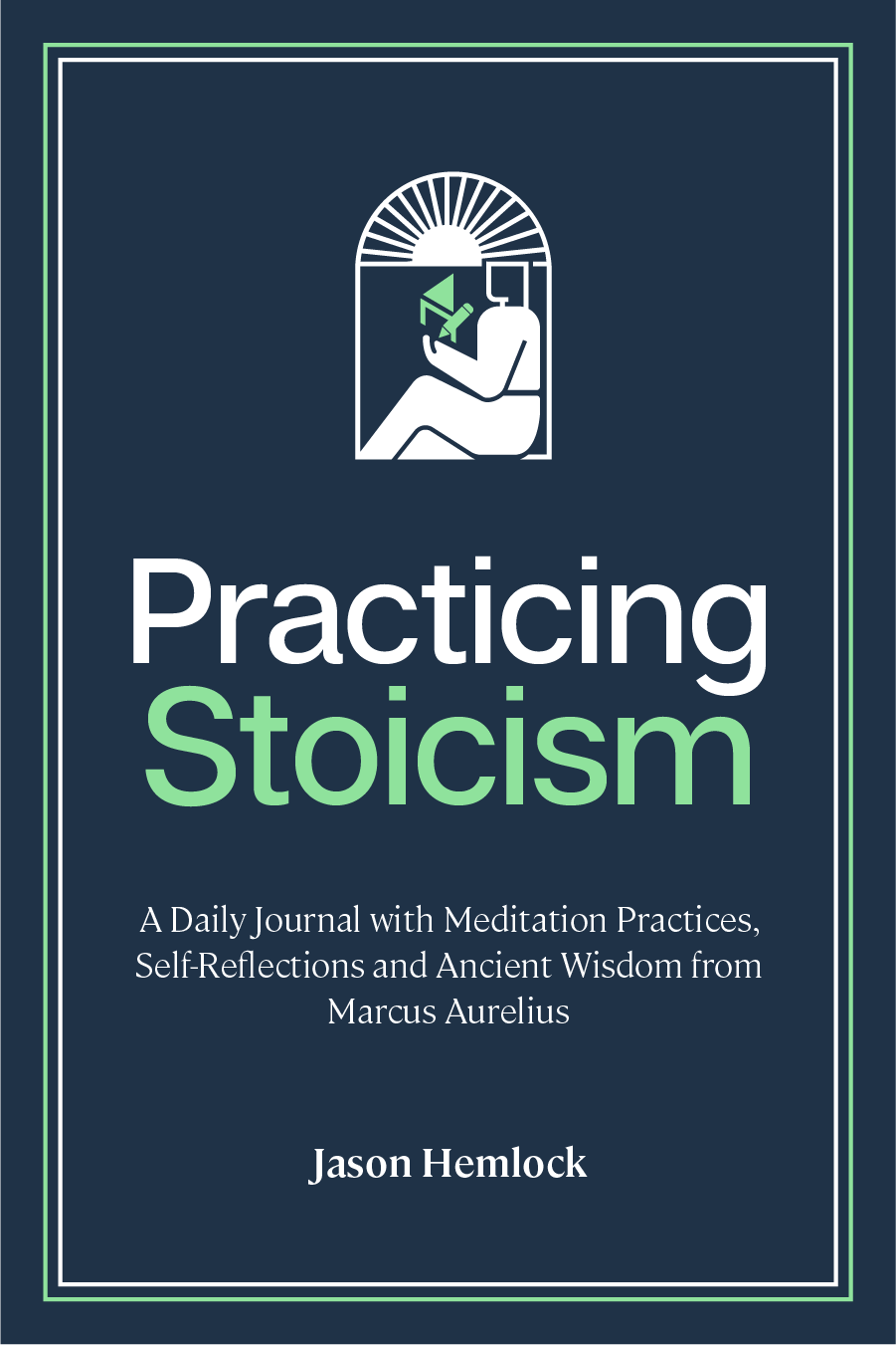 Practicing Stoicism: A Daily Journal with Meditation Practices, Self ...