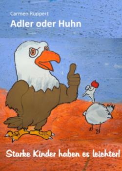 Adler oder Huhn by Carmen Ruppert | Goodreads