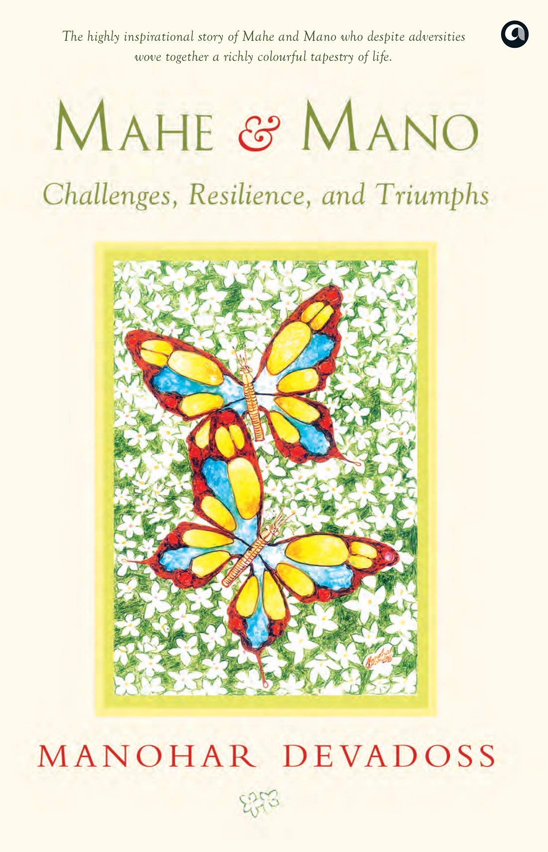 Mahe and Mano: Challenges, Resilience, and Triumphs by Manohar Devadoss ...