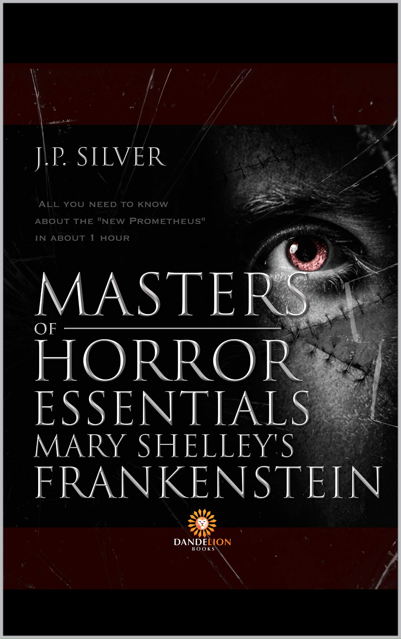 Masters of Horror Essentials: Mary Shelley Frankenstein: Everything you ...