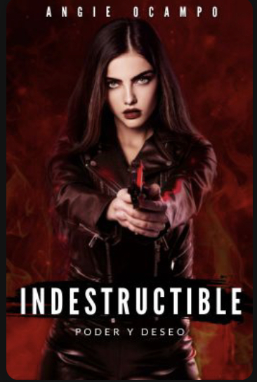 Indestructible (Trilogía fuego) by Angie Ocampo | Goodreads