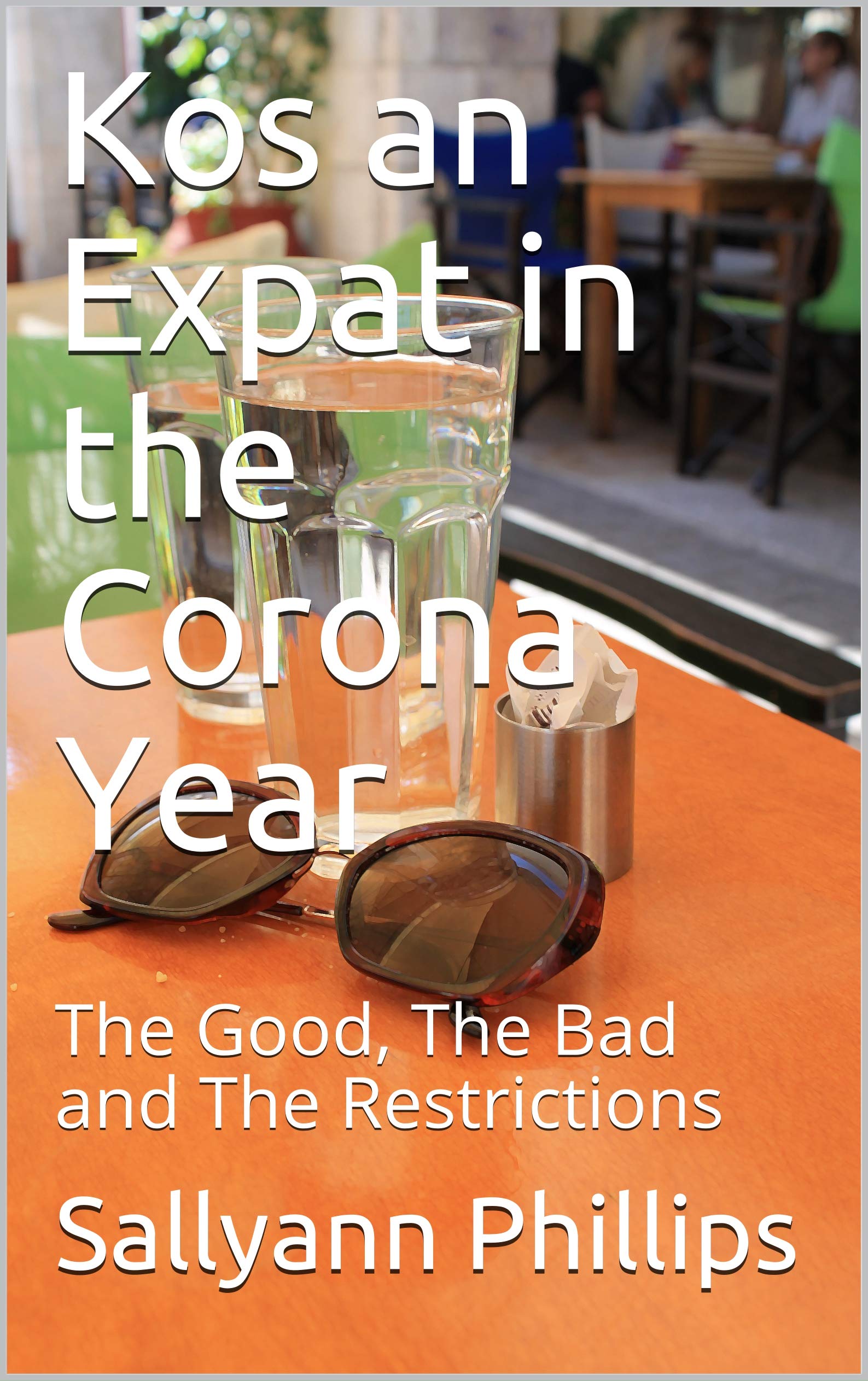 Kos. An Expat in the Corona Years: The good, the bad and the ...