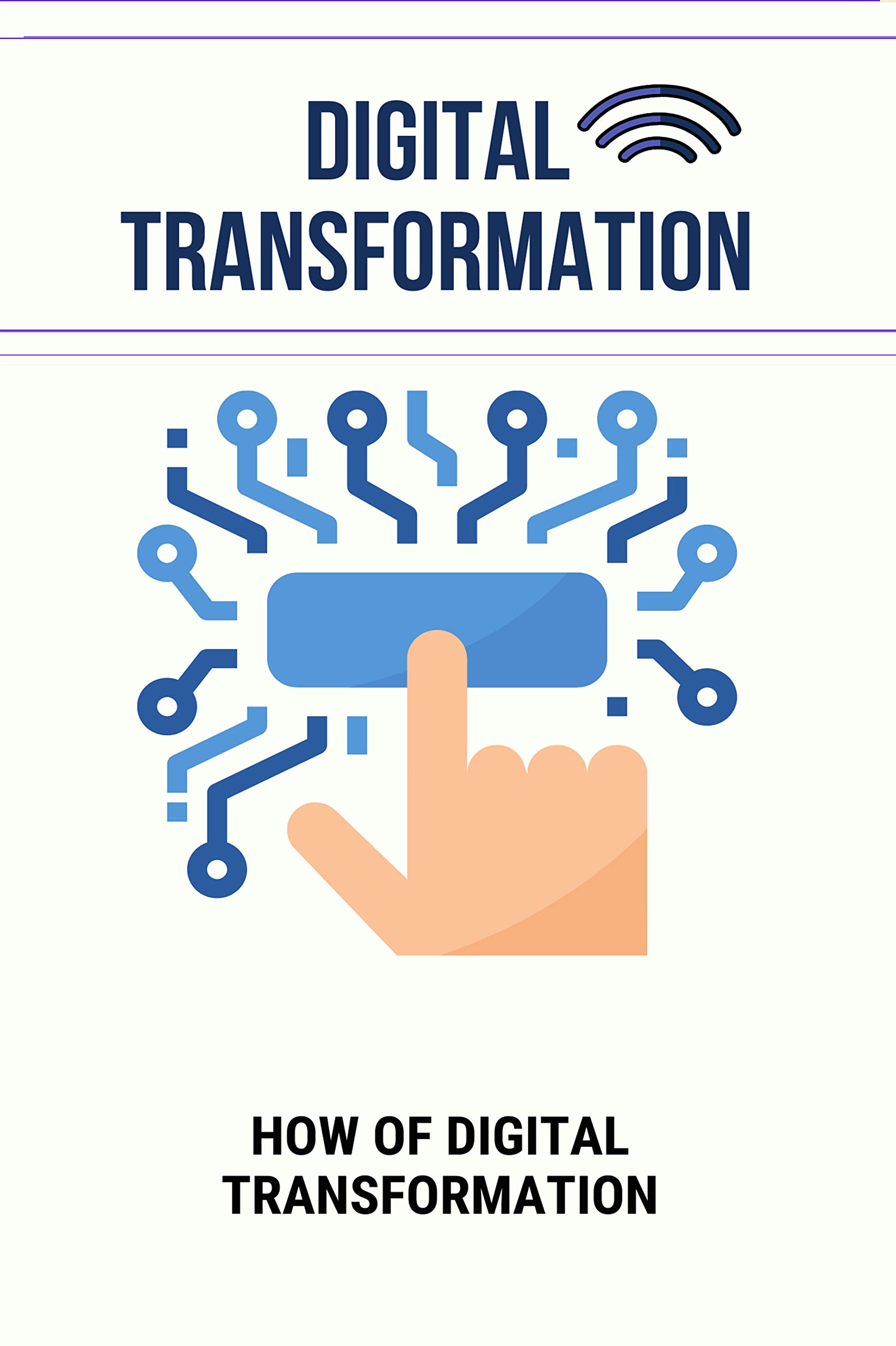 Digital Transformation: How Of Digital Transformation: Digital ...