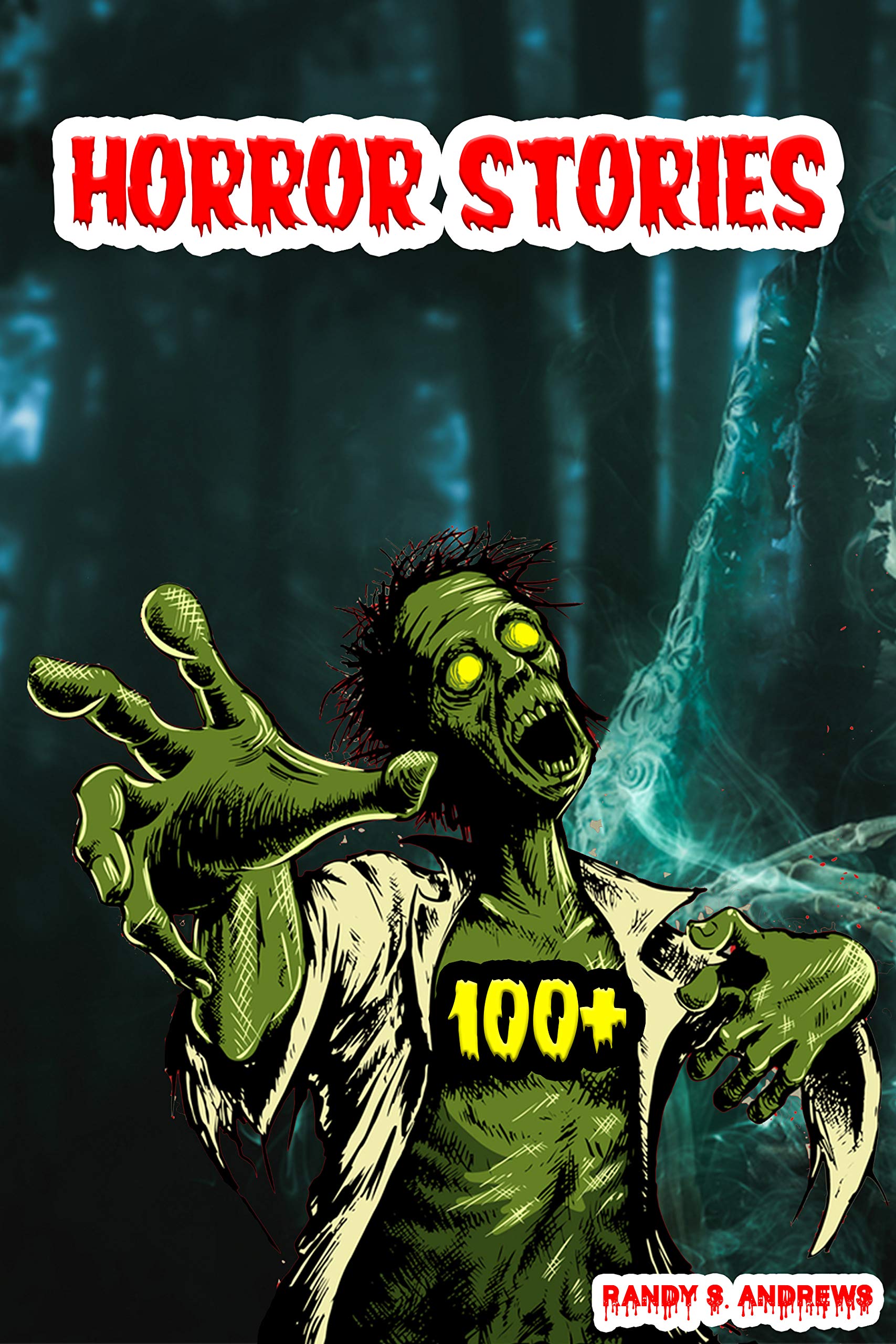 Horror Stories: 100+ Short Story of True Horror and Scary Ghosts ...