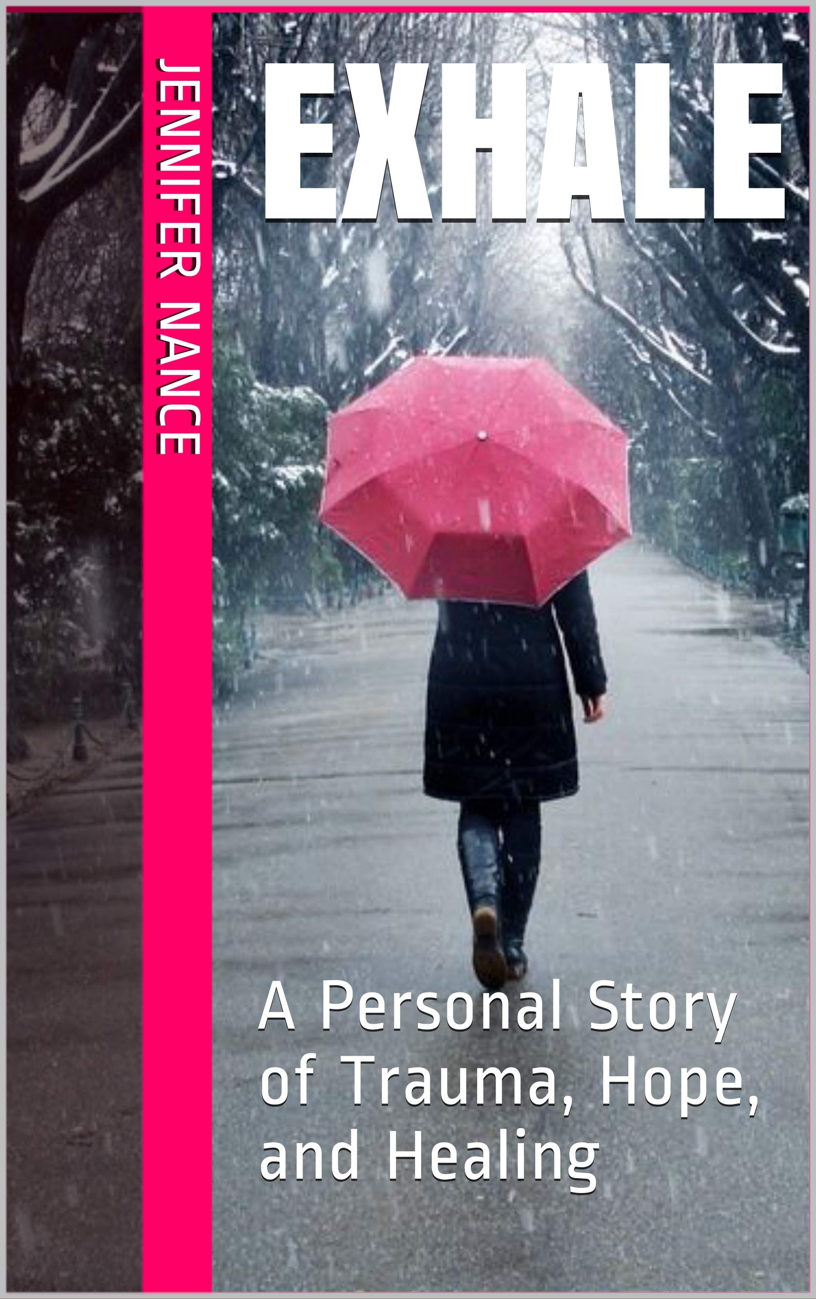 Exhale: A Personal Story of Trauma, Hope, and Healing by Jennifer Nance ...