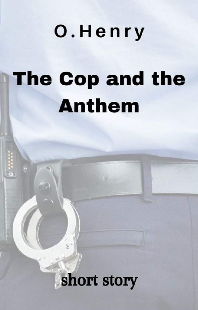 The Cop and the Anthem: A short stories by O. Henry | Goodreads