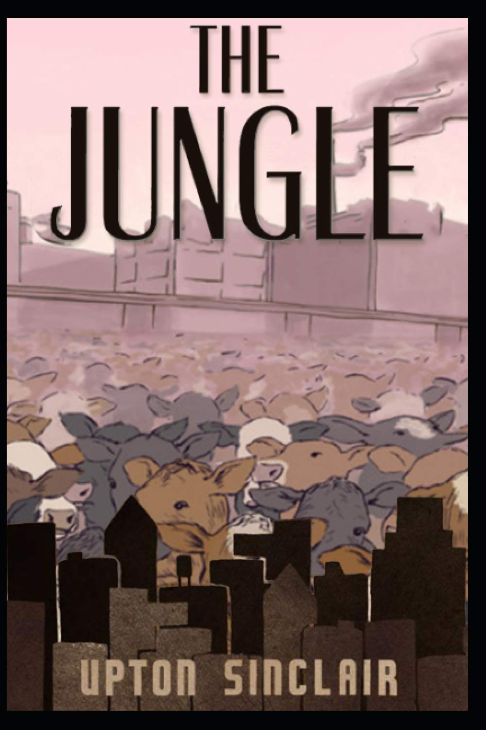 The Jungle: Annotated by Upton Sinclair | Goodreads