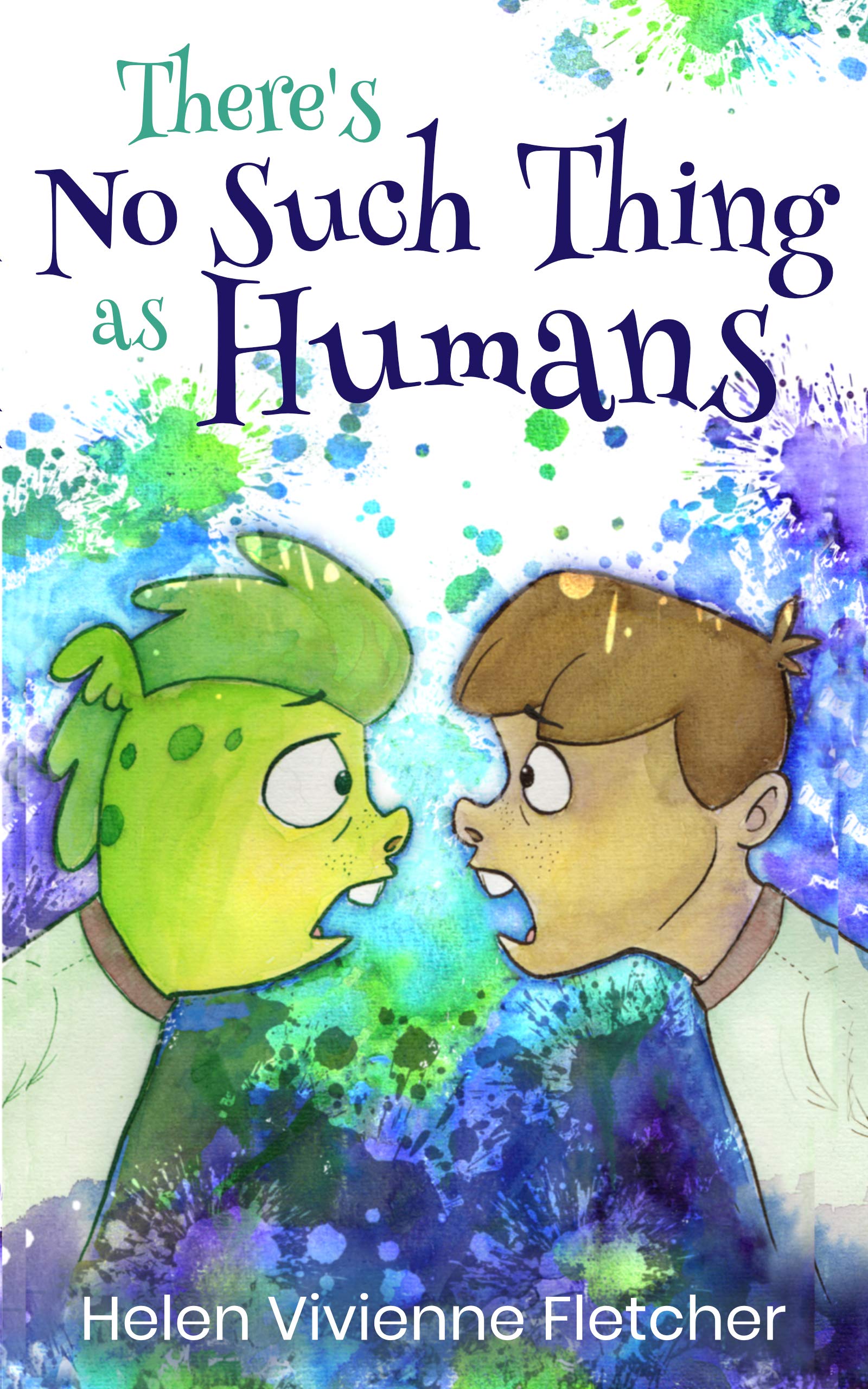 There's No Such Thing As Humans: A children's adventure story by Helen ...