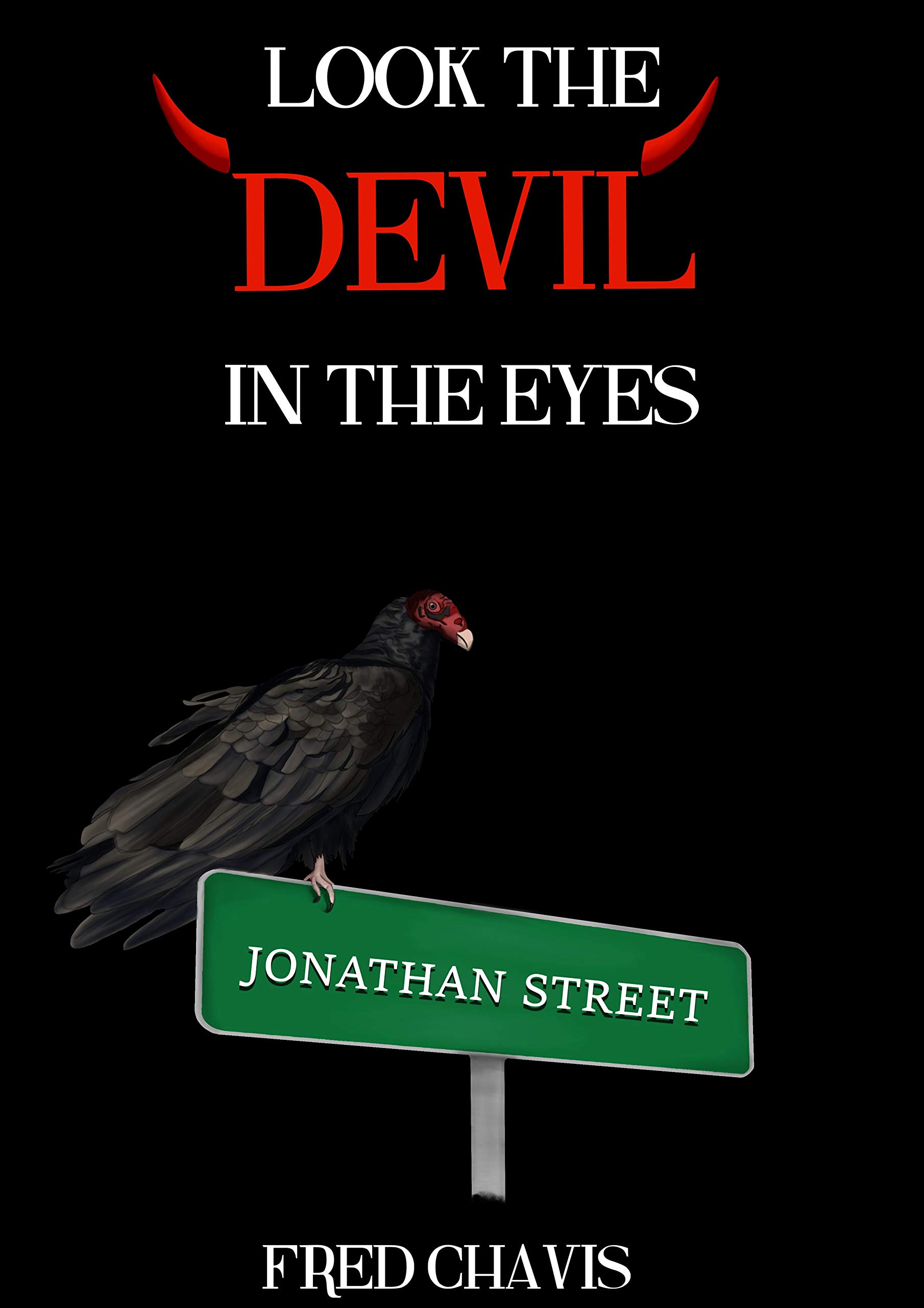 Look The Devil In The Eyes by Fred Chavis | Goodreads