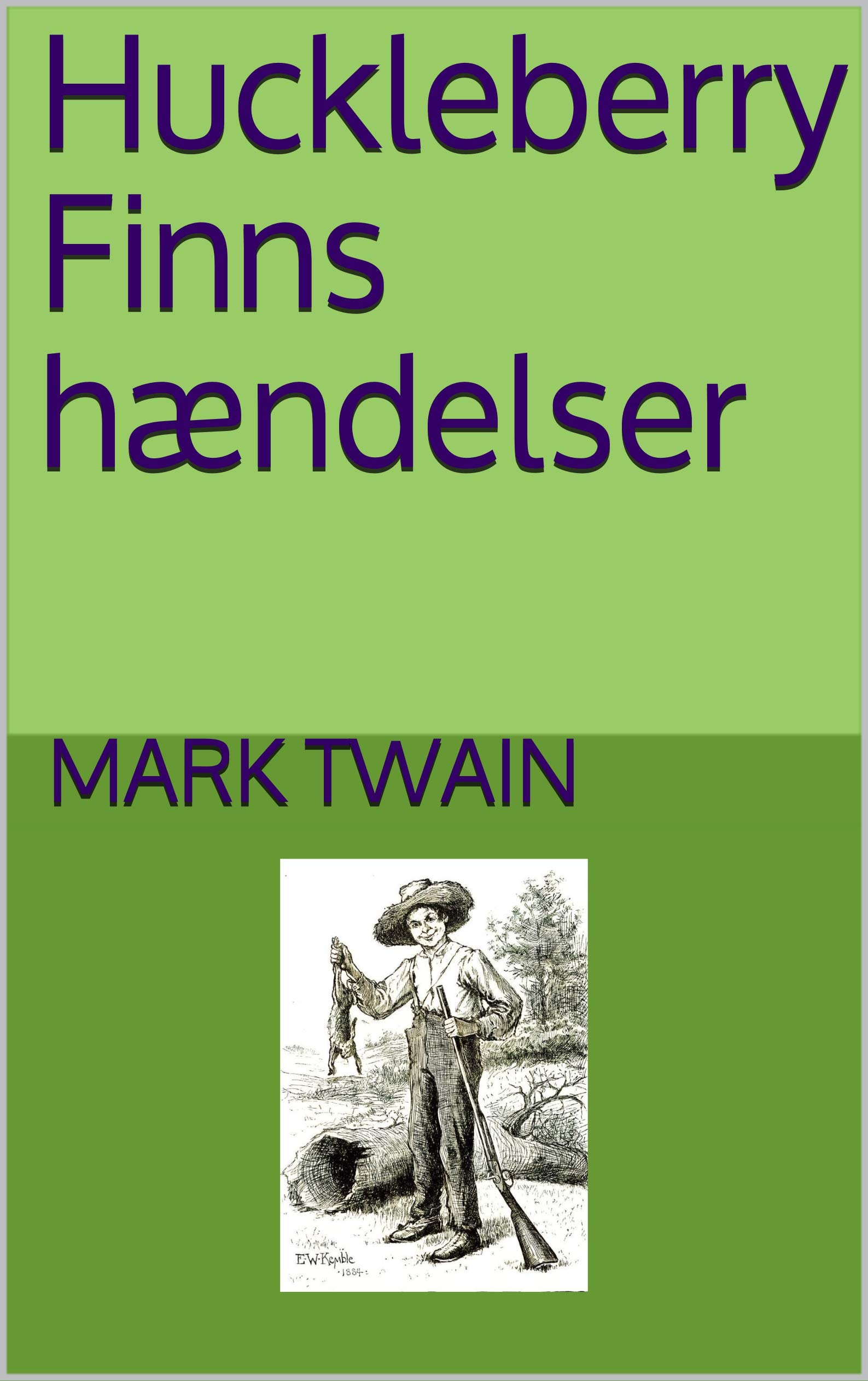 Huckleberry Finns hændelser (Danish Edition) by Mark Twain | Goodreads