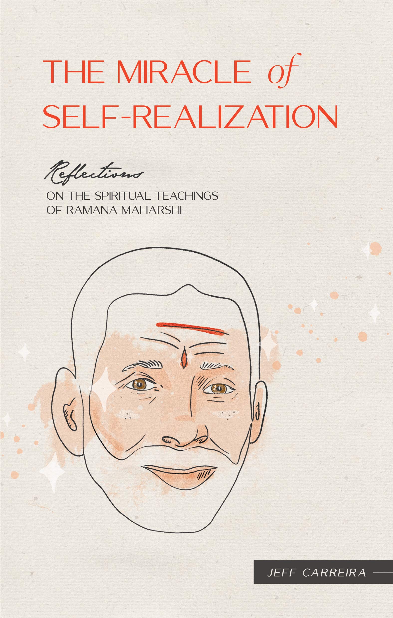 The Miracle of Self-Realization: Reflections on the Spiritual Teachings ...