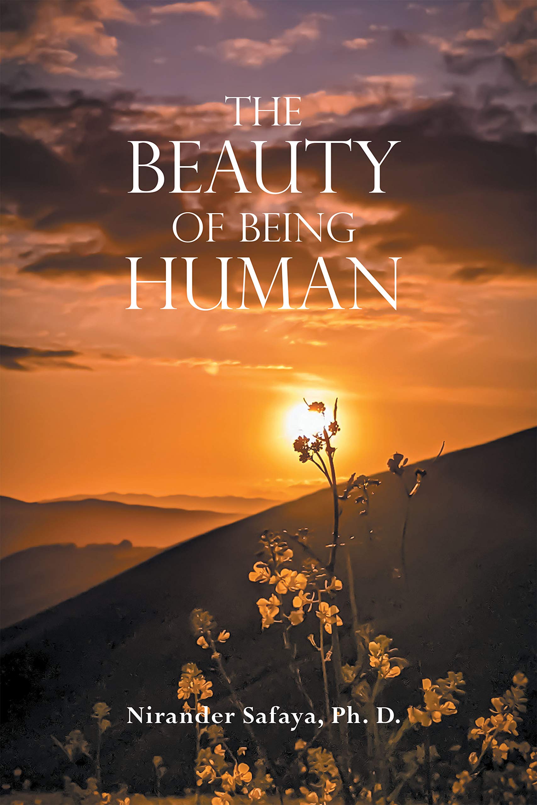 The Beauty of Being Human by Nirander Safaya | Goodreads