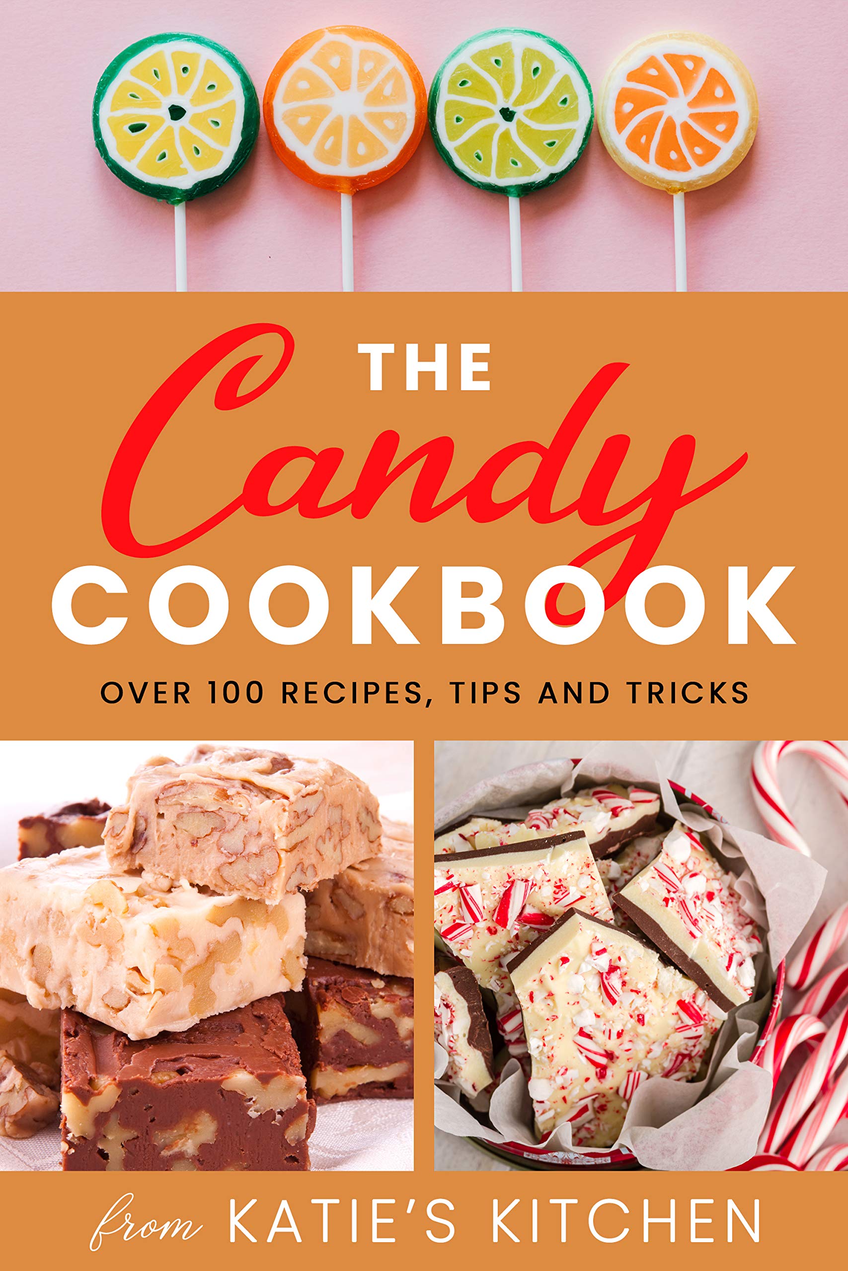 The Candy Cookbook by Katie Kornitsky | Goodreads