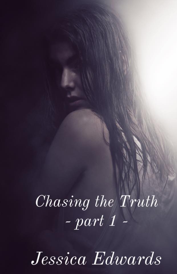 Chasing the Truth : Part 1 (Small Town, #4) by Jessica Edwards | Goodreads