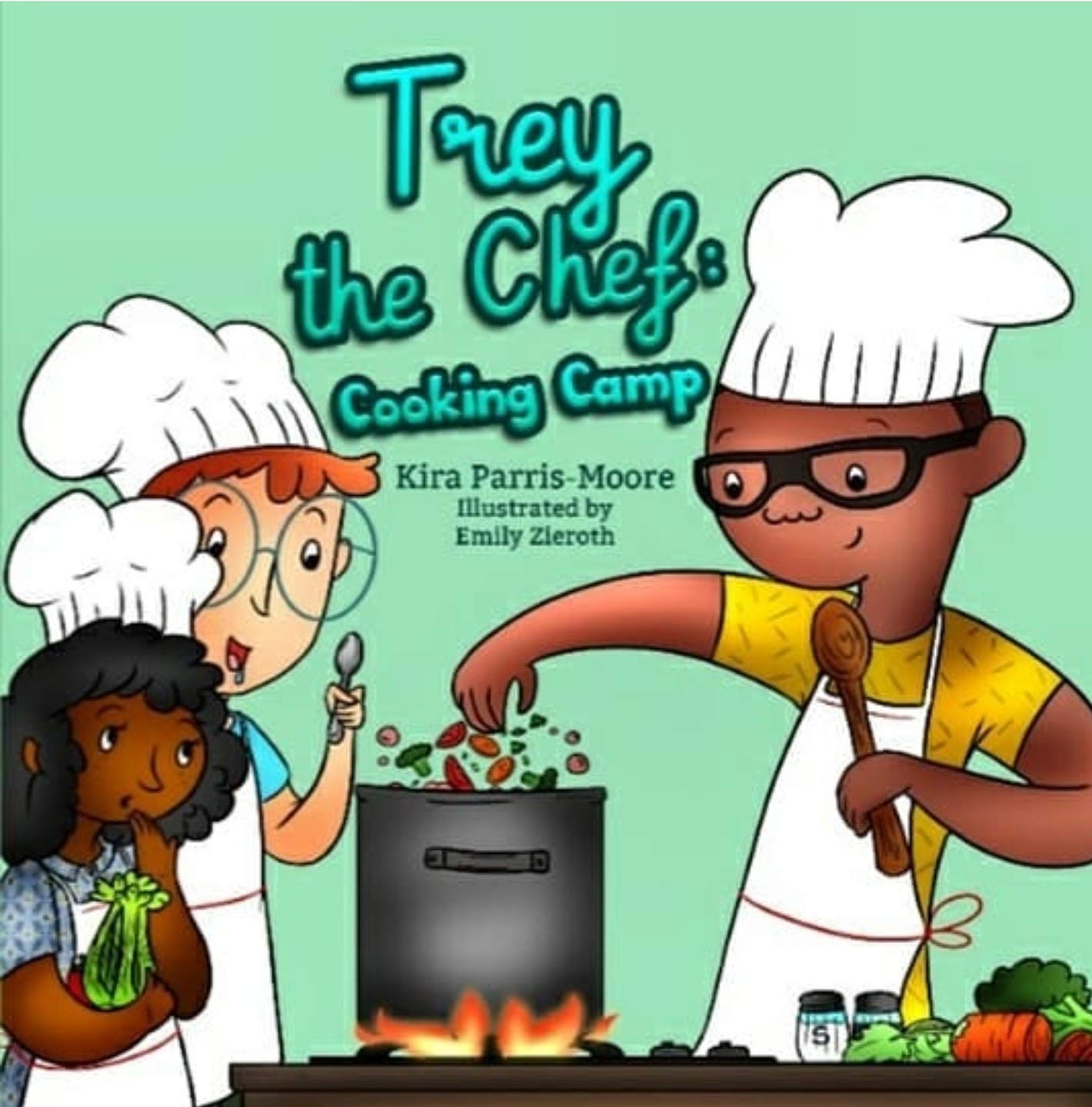 Trey the Chef: Cooking Camp (The Heroes We Know) by Kira Parris-Moore ...